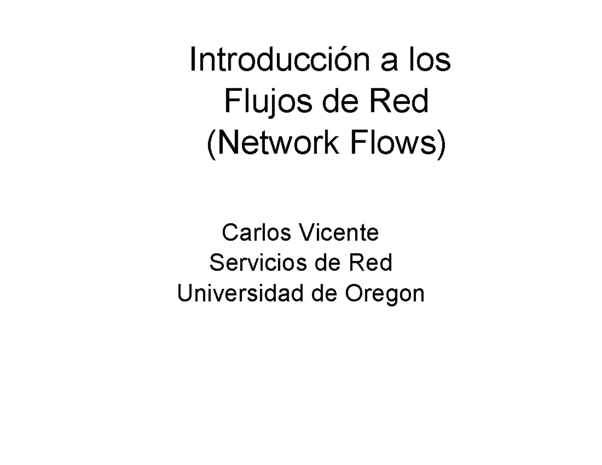 Intro Netflow - Introducción a los Flujos de Red (Network Flows) Carlos Vicente Servicios de Red ...