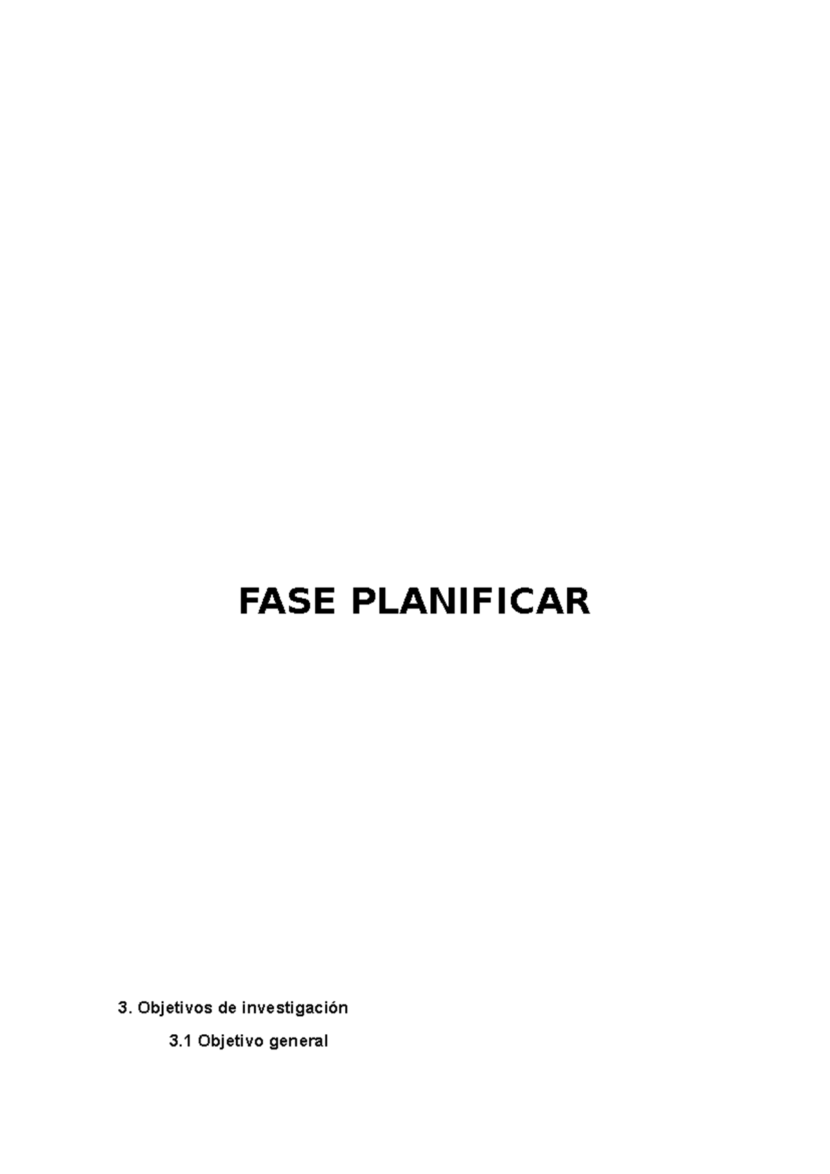 Documento 14 - PROYECTO - FASE PLANIFICAR Objetivos de investigación 3 Objetivo general Proponer ...