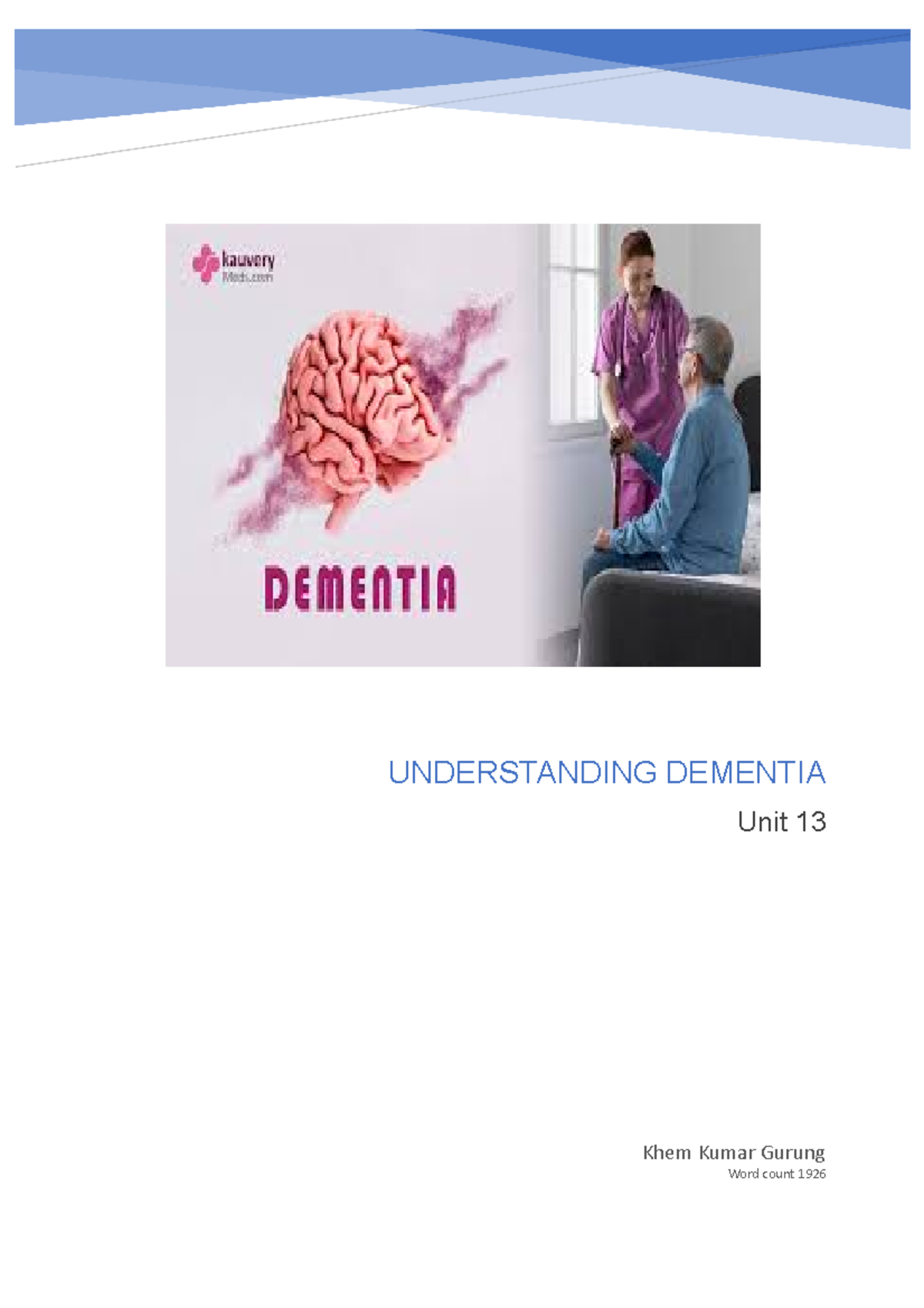 Unit 13 Understanding dementia - ####### Khem Kumar Gurung Word count ...