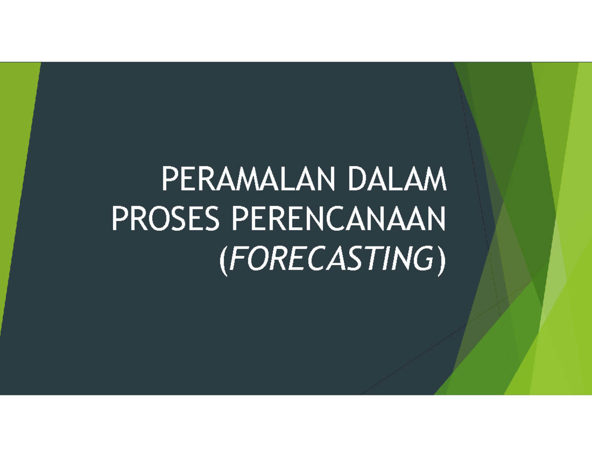#13 - Peramalan Dalam Proses Perencanaan - PERAMALAN DALAM PROSES PERENCANAAN (FORECASTING ...