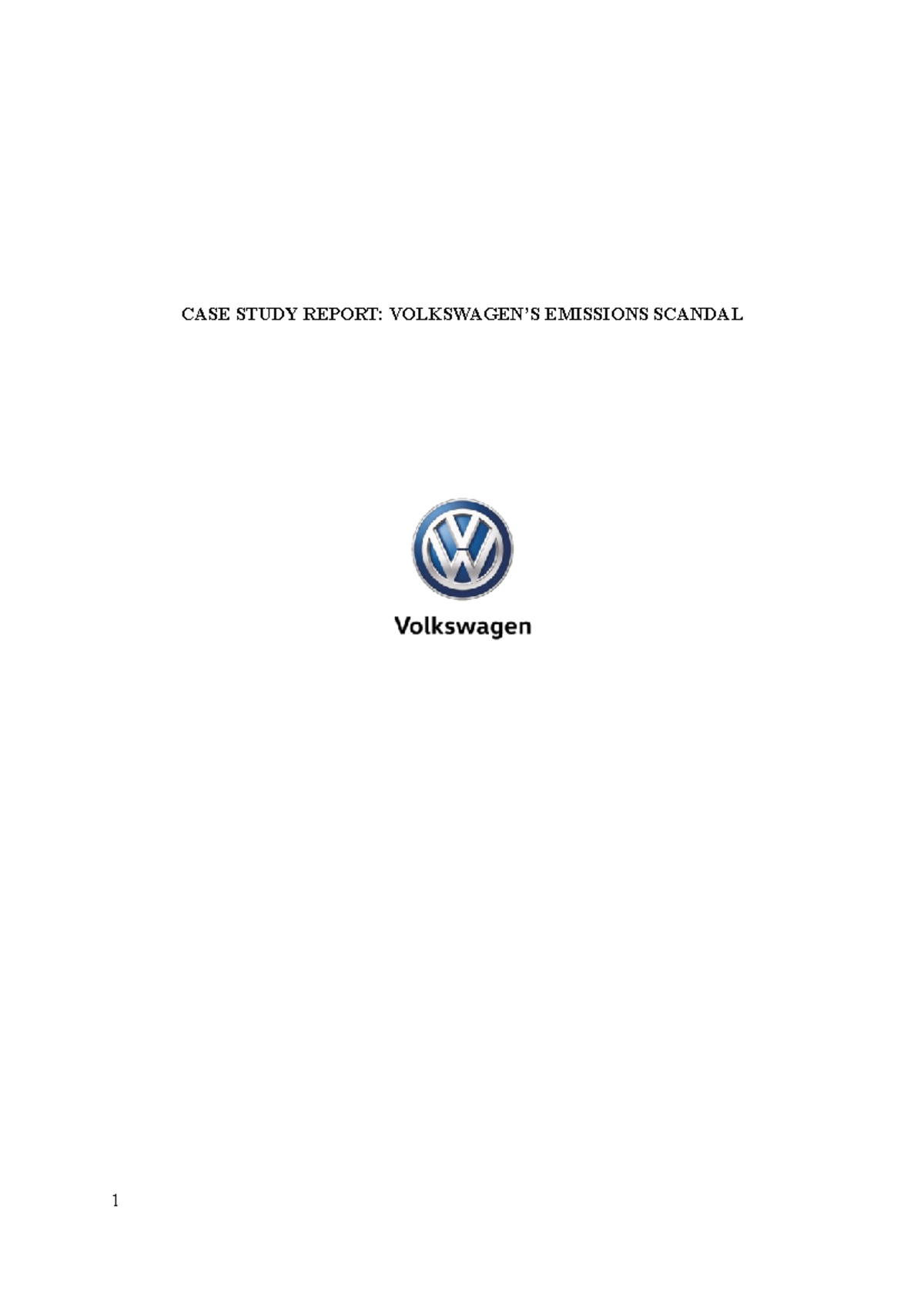 Case study report for Volkswagen - CASE STUDY REPORT: VOLKSWAGEN’S ...