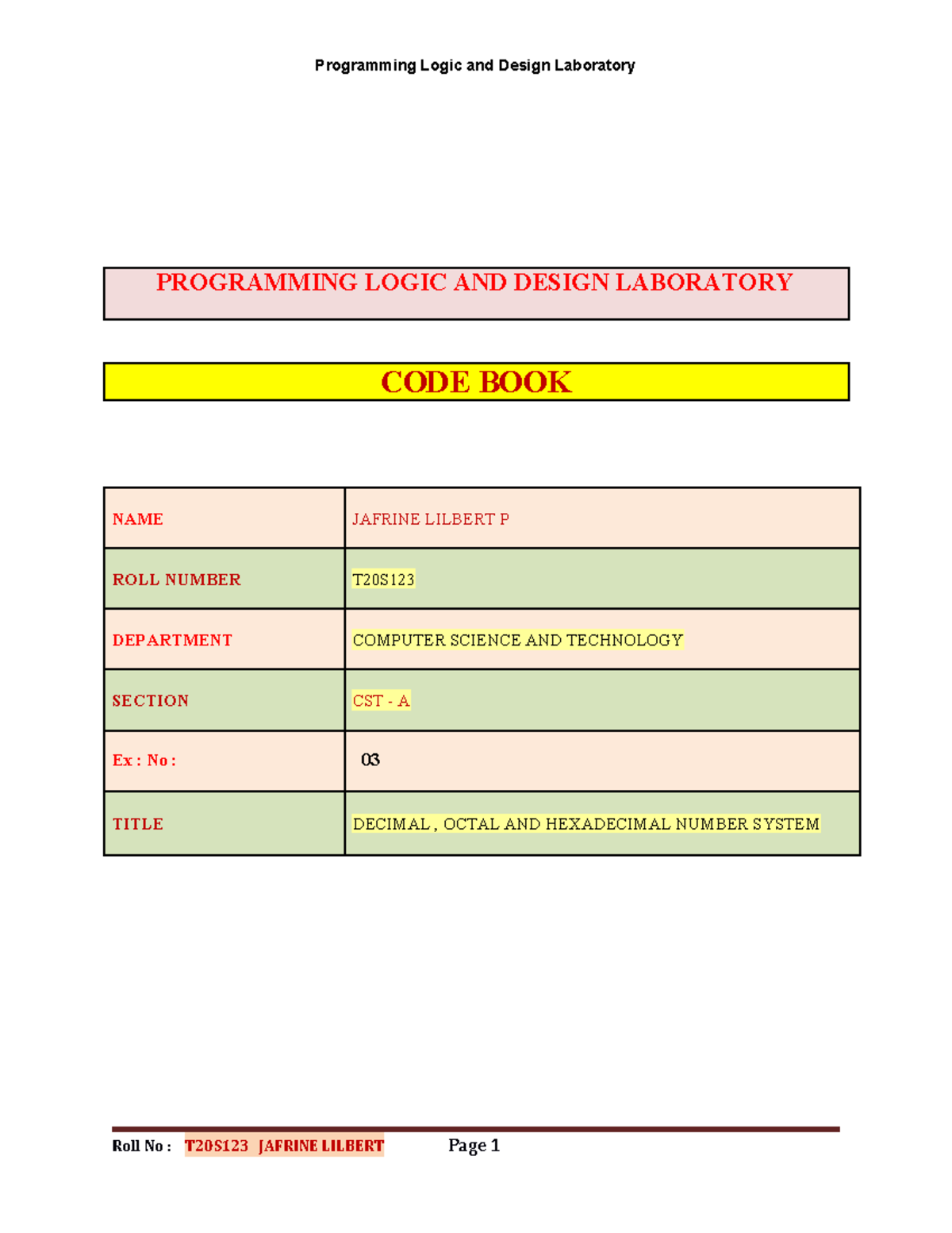 T20S123 Assignment 3 - good - PROGRAMMING LOGIC AND DESIGN LABORATORY CODE BOOK NAME JAFRINE ...