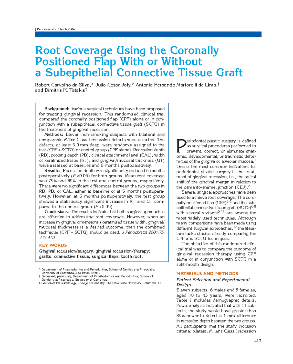Root coverage using the coronally positioned flap with or without a ...