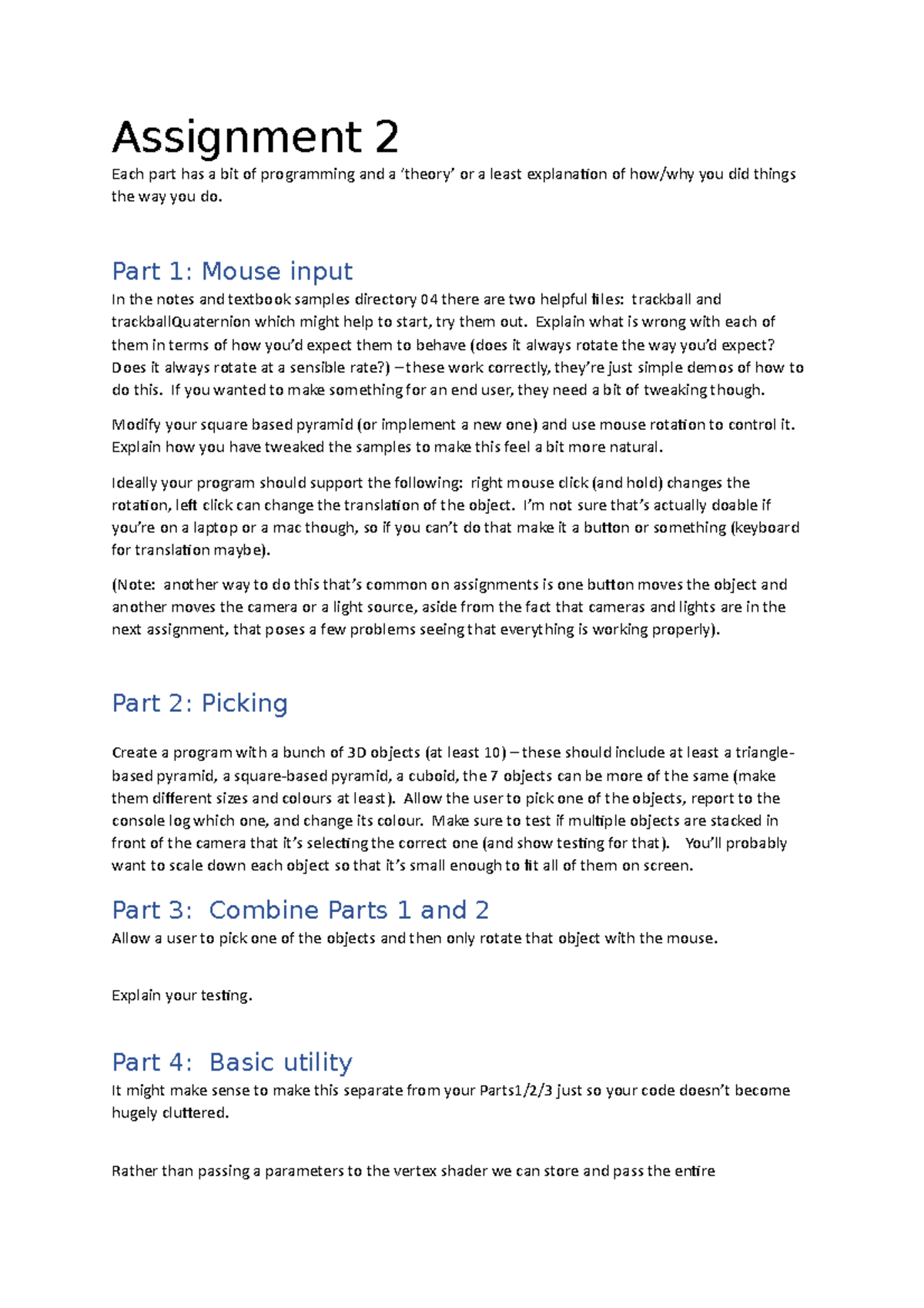 Assignment 2 - Part 1: Mouse input In the notes and textbook samples ...