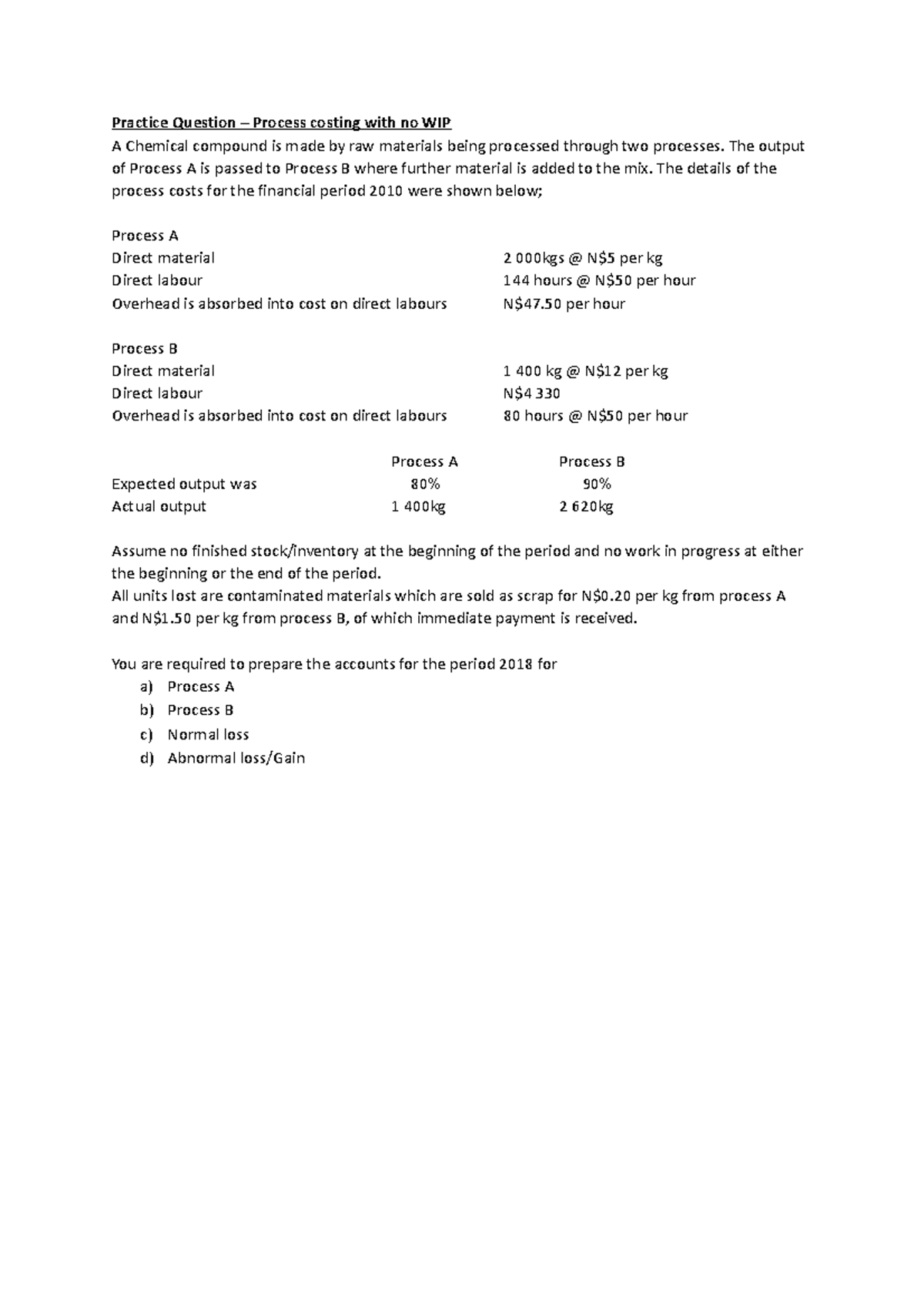 Practice Question 1 - The output of Process A is passed to Process B where further material is ...