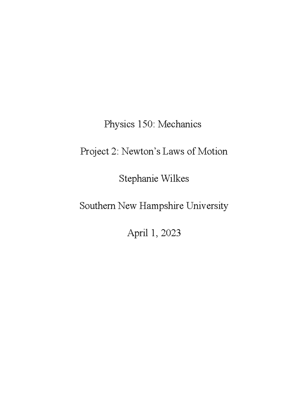 Project 2 Module 5 - Physics 150: Mechanics Project 2: Newton’s Laws of ...