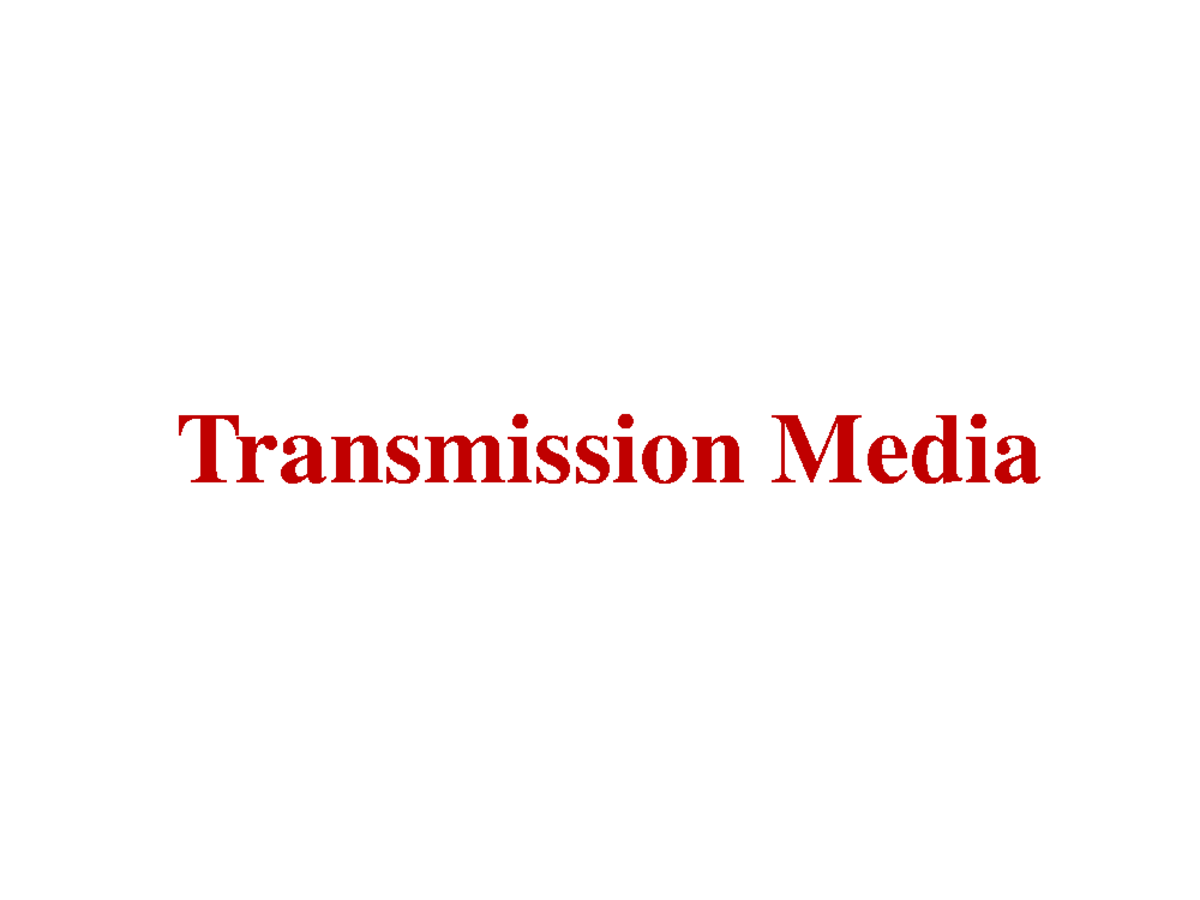 Transmission media - Transmission Media A transmission medium can be ...