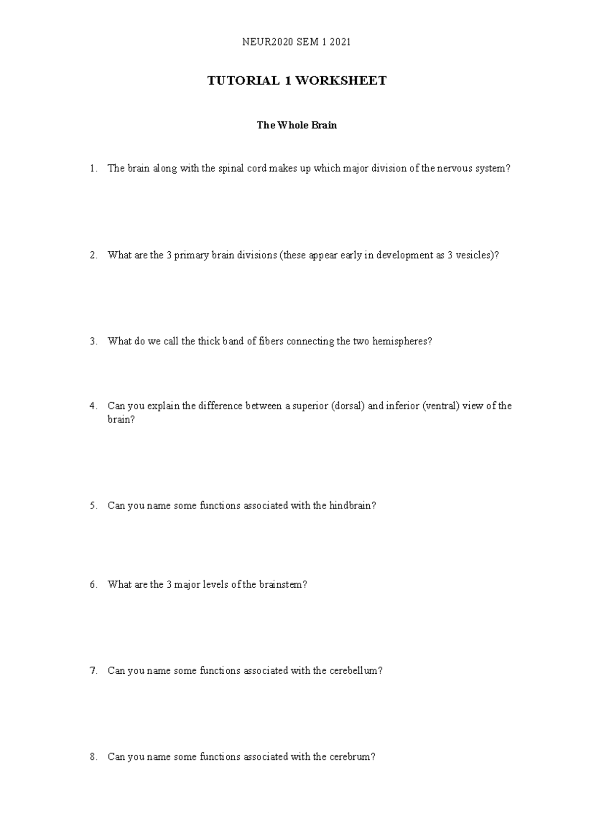 Worksheet 1 - NEUR2020 SEM 1 2021 TUTORIAL 1 WORKSHEET The Whole Brain The brain along with the ...