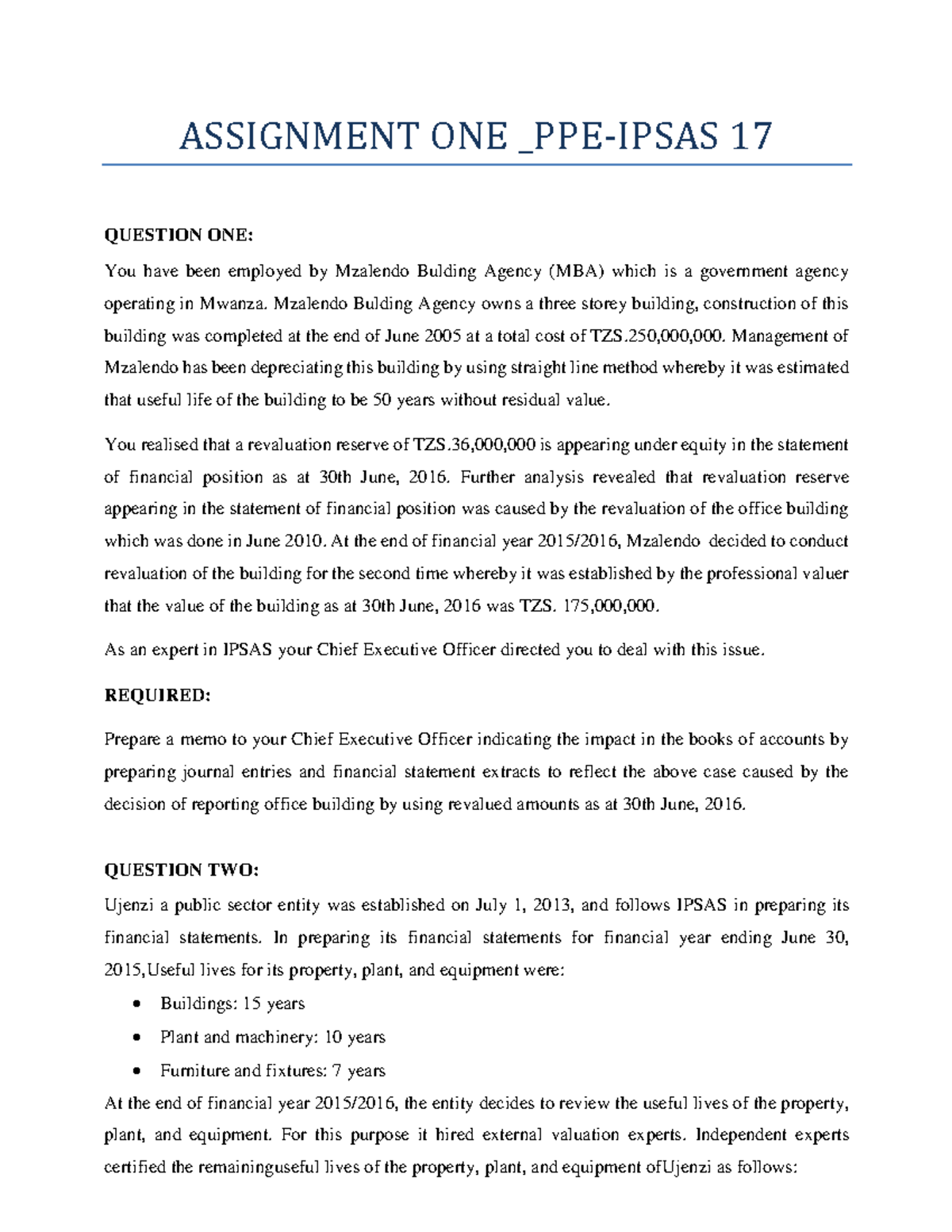 Assignment ONE-PPE - Practical questions - ASSIGNMENT ONE _PPE-IPSAS 17 QUESTION ONE: You have ...