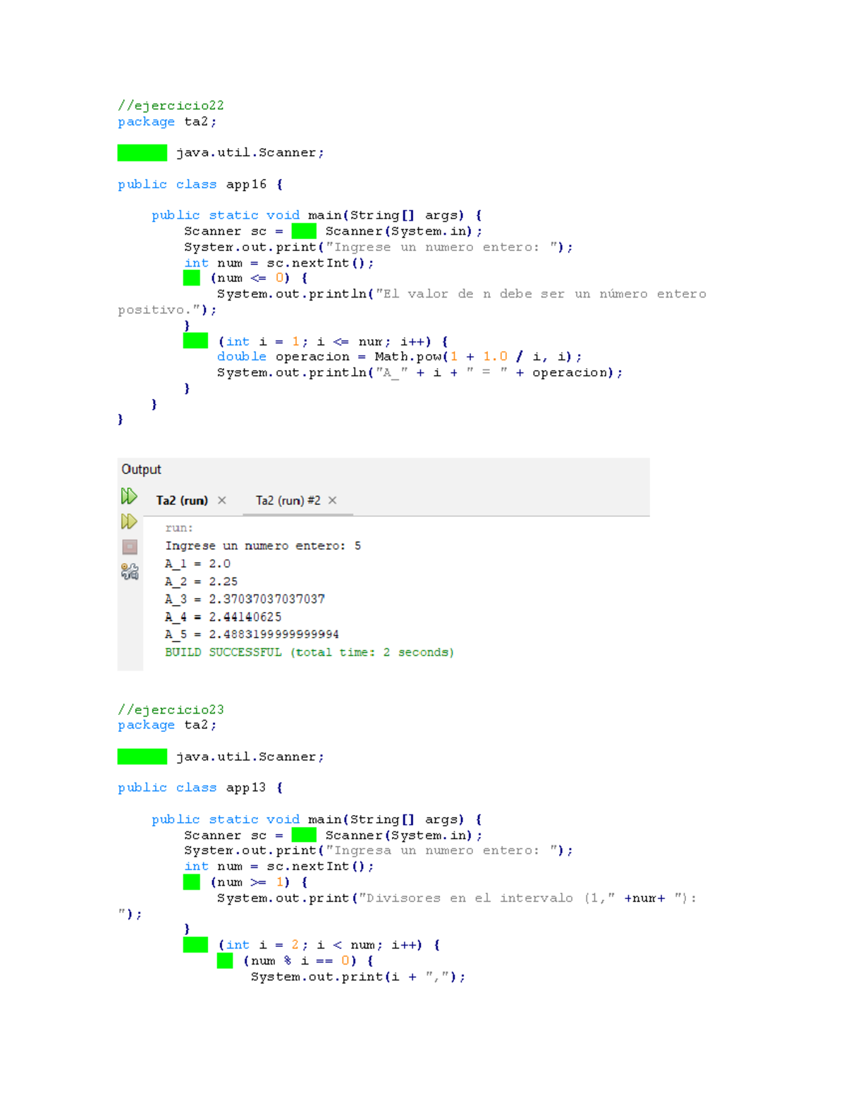 Ejercicio 22 - ..... - //ejercicio package ta2; import java.util; public class app16 { public ...