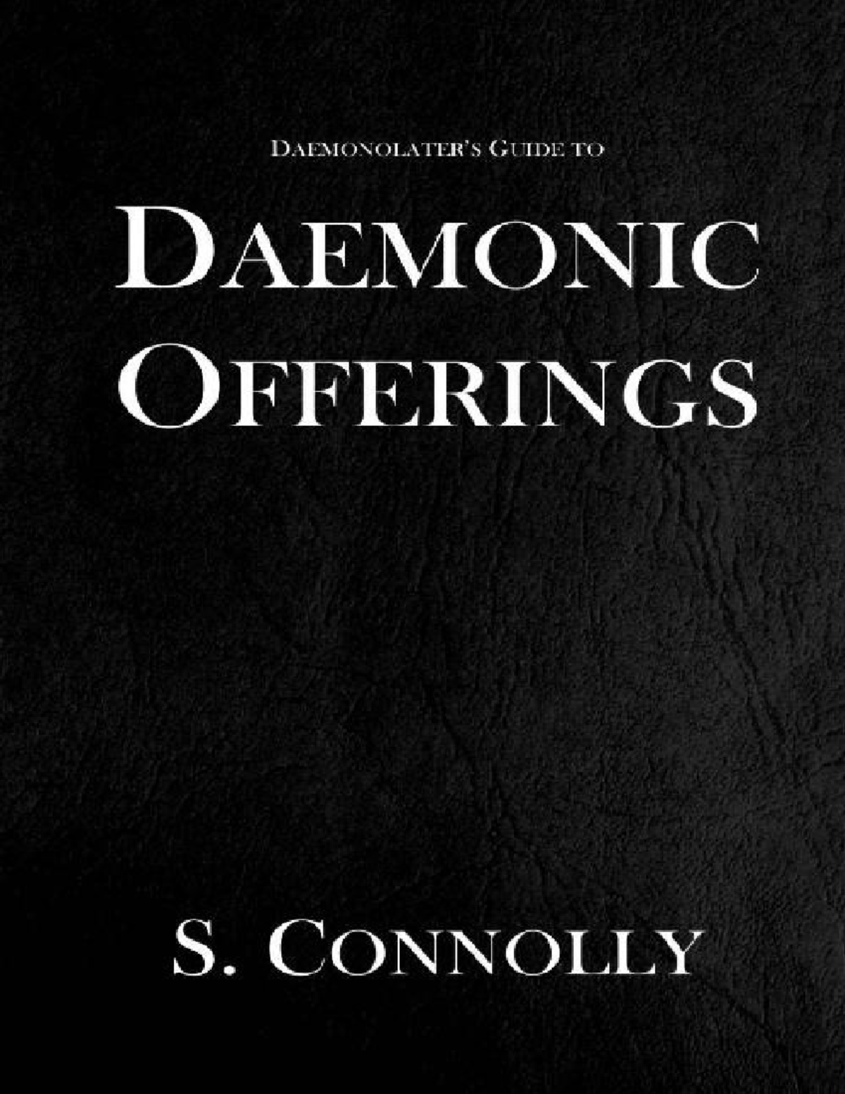 Daemonic Offerings The Daemonolater 39 s Guide Book - The Daemonolater ...