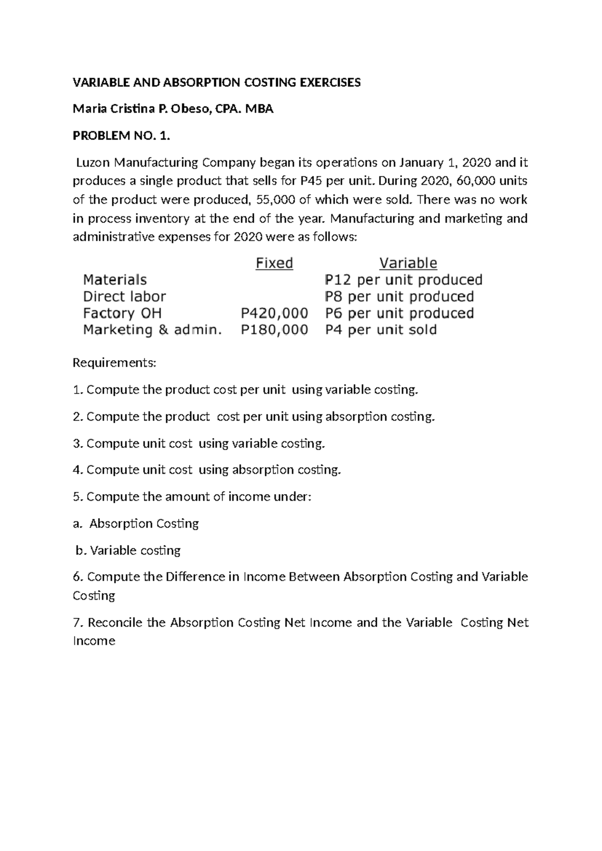 Variable and Absorption Costing Exercise - VARIABLE AND ABSORPTION COSTING EXERCISES Maria ...
