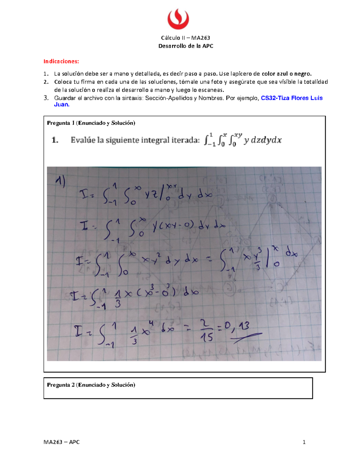 APC 2 - Cálculo II – MA26 3 Desarrollo de la APC Indicaciones: La solución debe ser a mano y ...