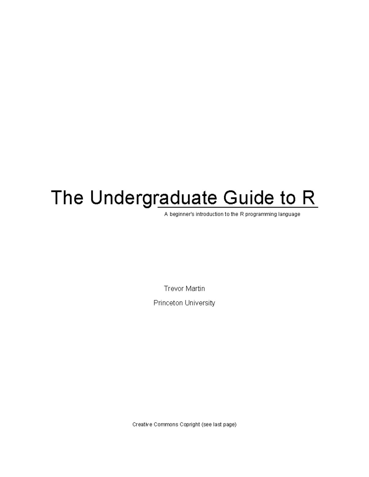 THE Undergraduate Guide TO R - i The Undergraduate Guide to R A ...