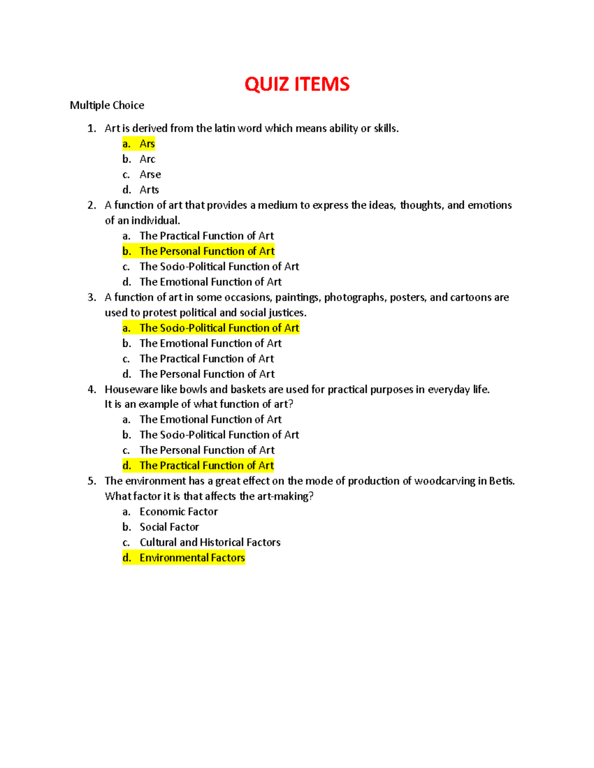 QUIZ 01 - Quiz - QUIZ ITEMS Multiple Choice Art is derived from the ...
