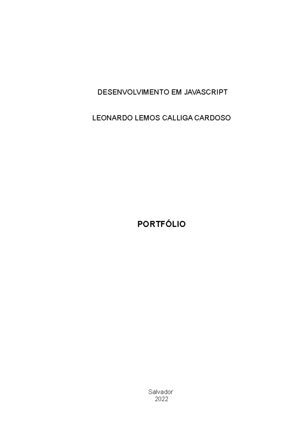 Portfólio - DESENVOLVIMENTO EM JAVASCRIPT LEONARDO LEMOS CALLIGA CARDOSO PORTFÓLIO Salvador 2022 ...