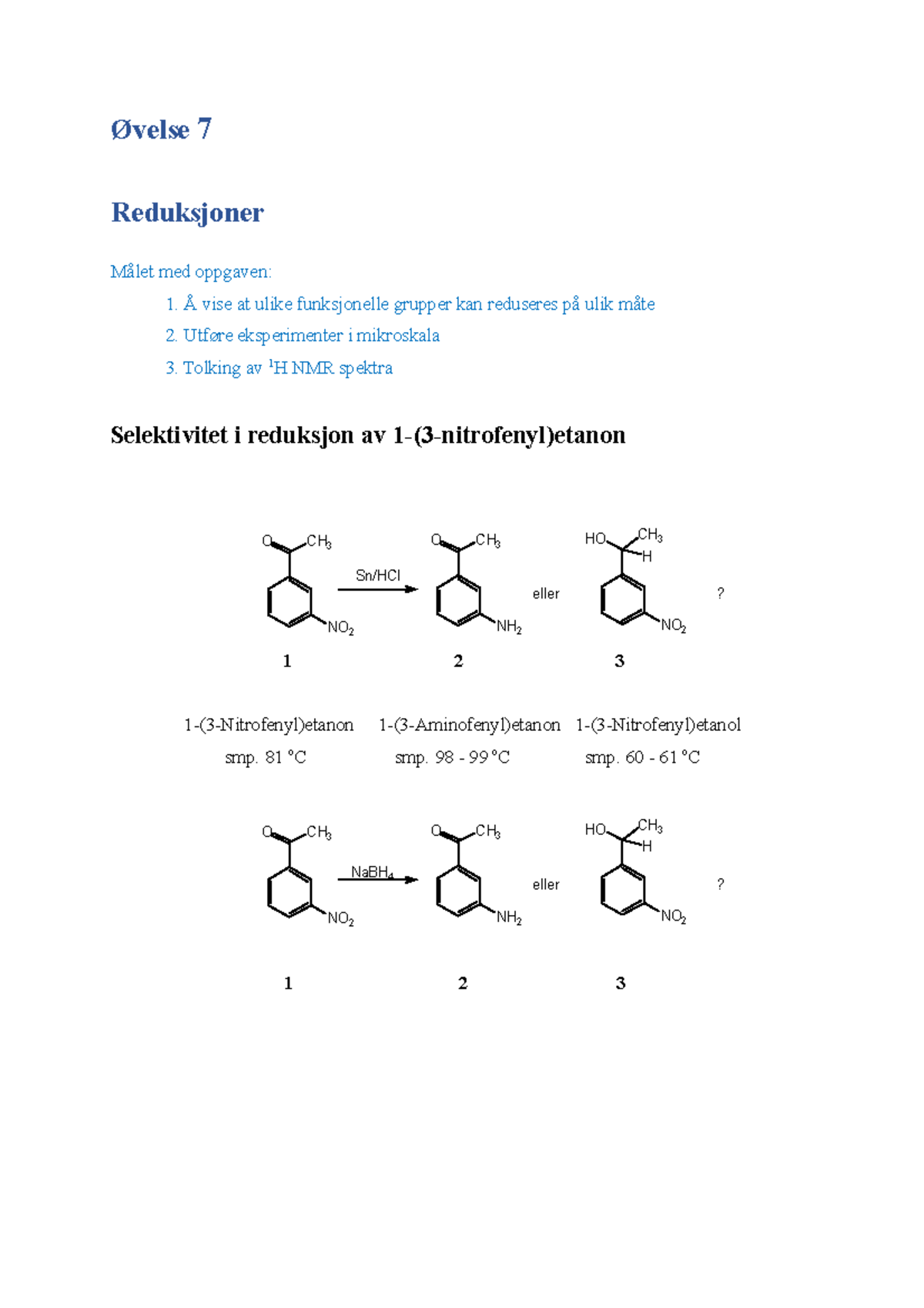 Øvelse 7. Selektiv reduksjon - Øvelse 7 Reduksjoner Målet med oppgaven: 1. Å vise at ulike - Studocu