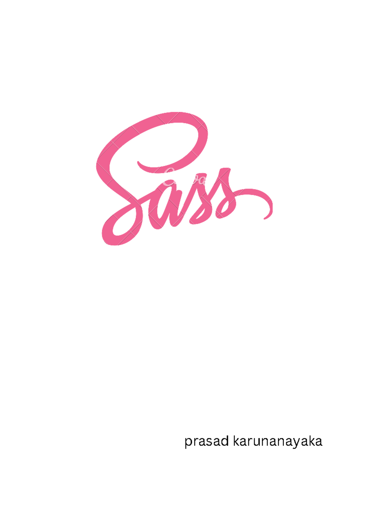 Sass - Note - prasad karunanayaka Sass is a preprocessor scripting language that extends the ...