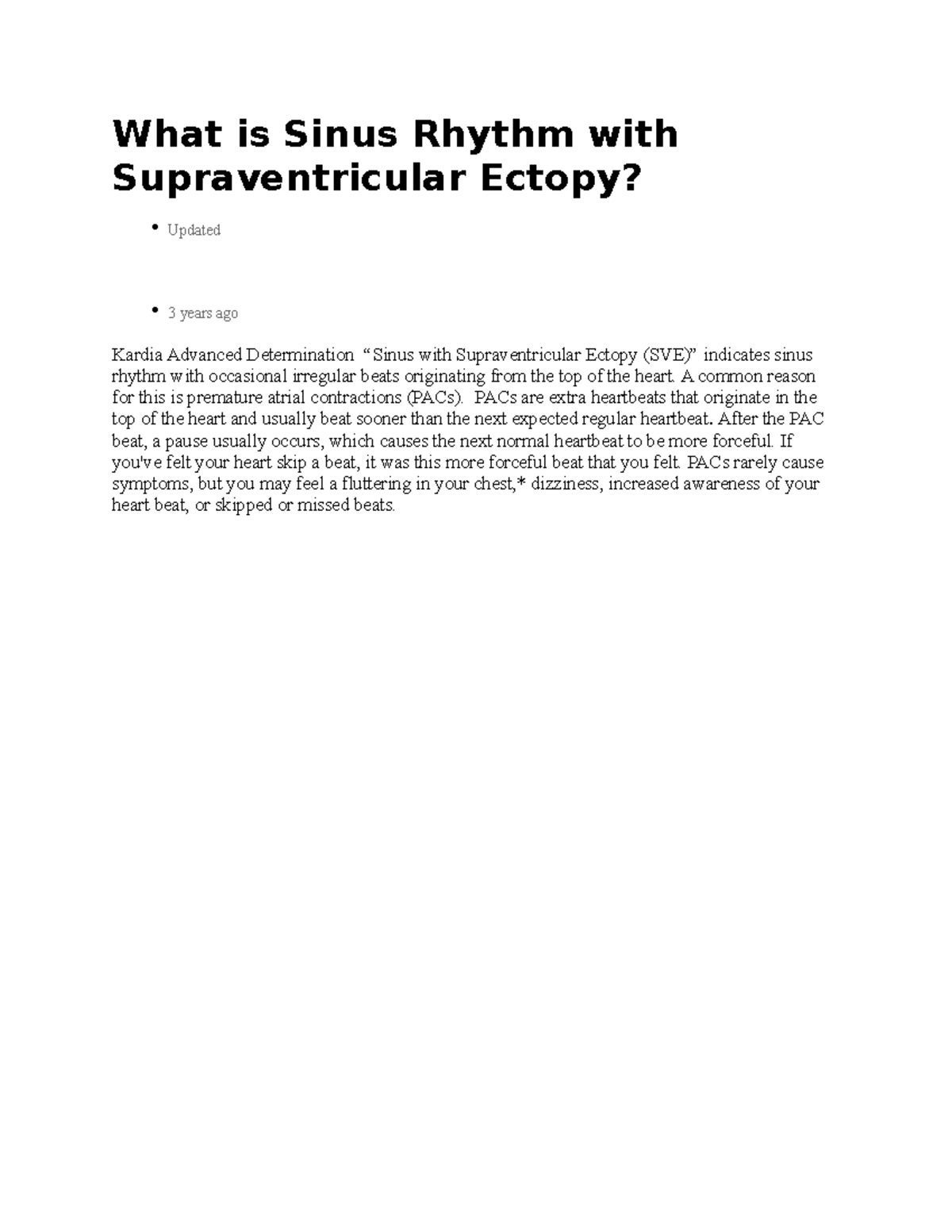 Ectopy - A common reason for this is premature atrial contractions ...