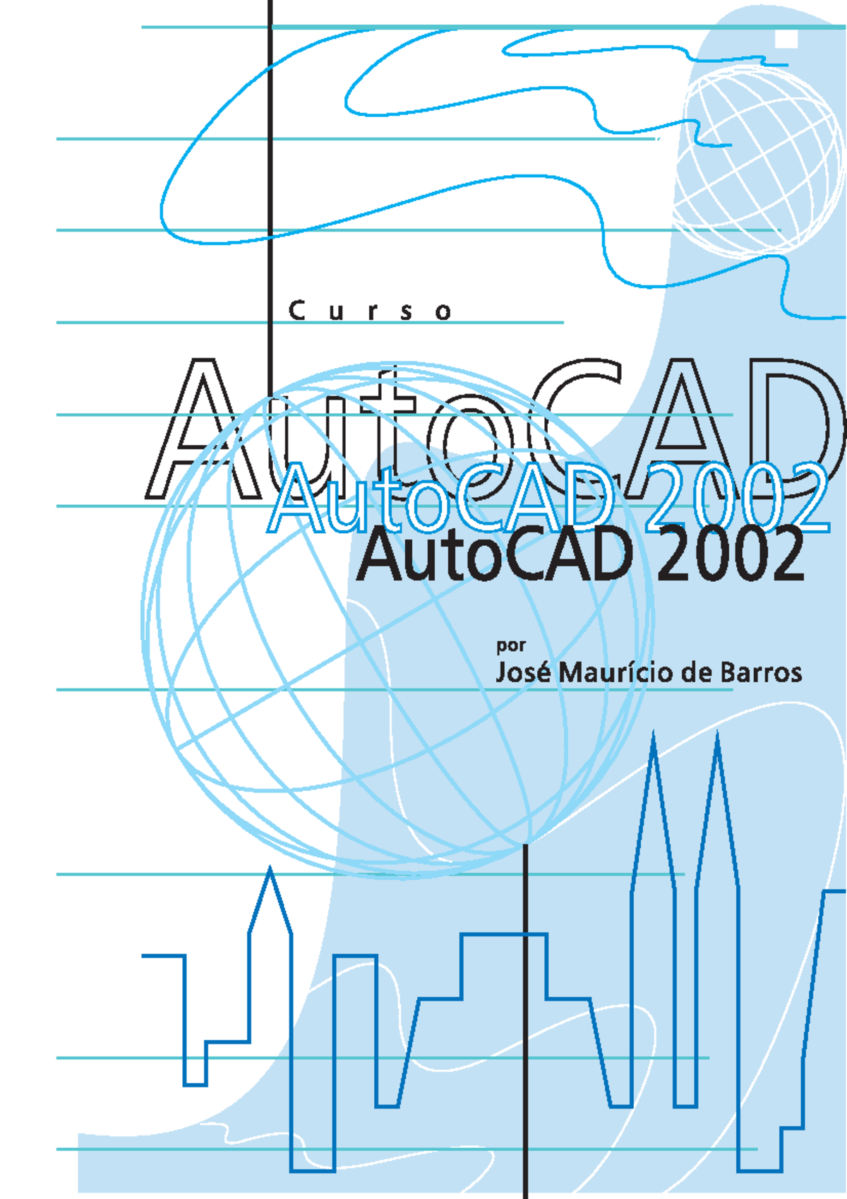 2) Apostila Curso de Autocad 2002 - AutoCAD 2002 DedicatÛria A Paula, por todas as horas que ...