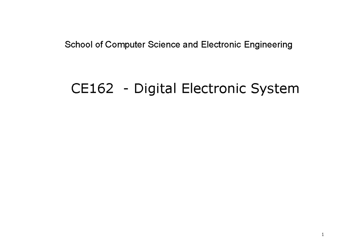 Part 1 - Digital electronic systems - 1 CE162 - Digital Electronic ...