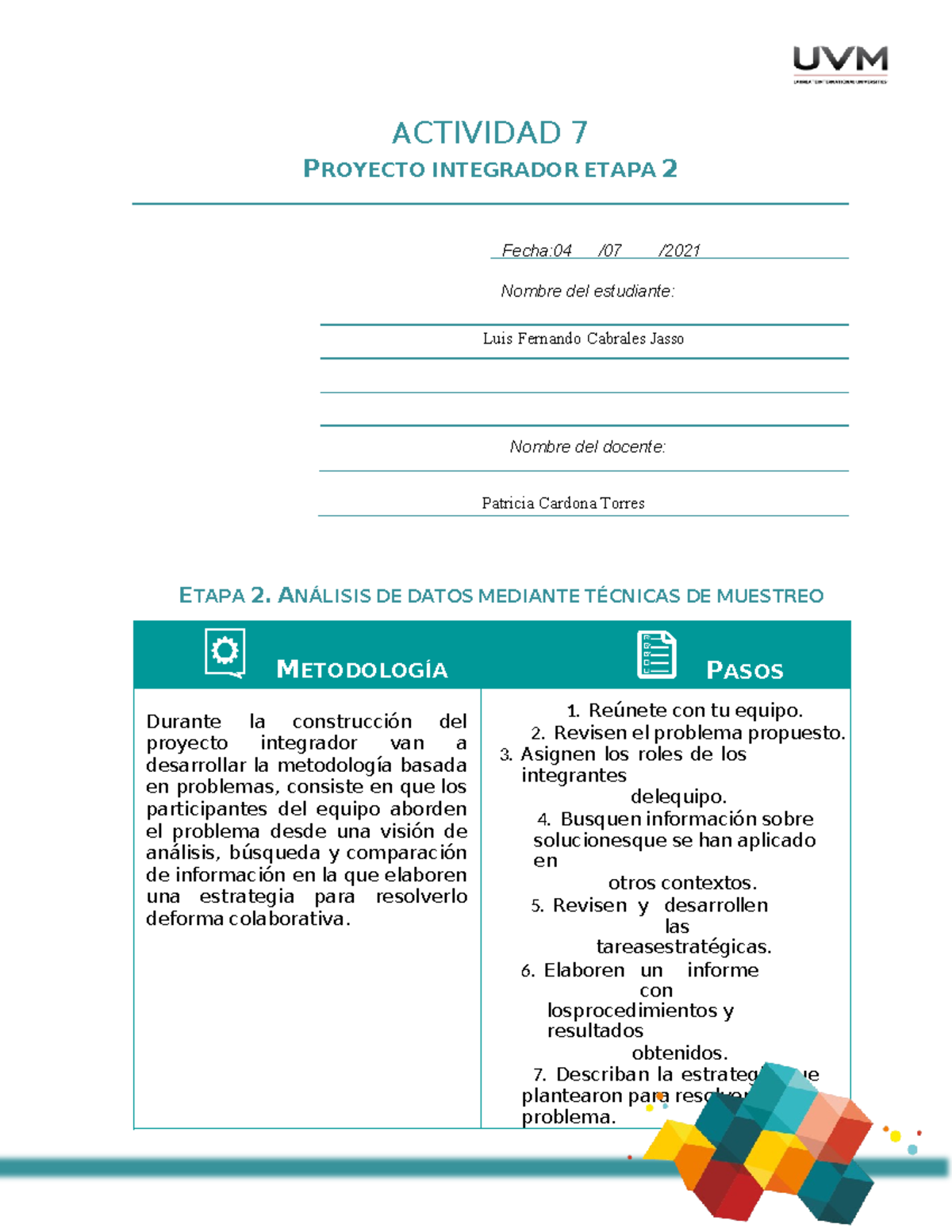 Actividad-7-proyecto-integrador-etapa-2 - ACTIVIDAD 7 PROYECTO INTEGRADOR ETAPA 2 Fecha:04 /07 ...