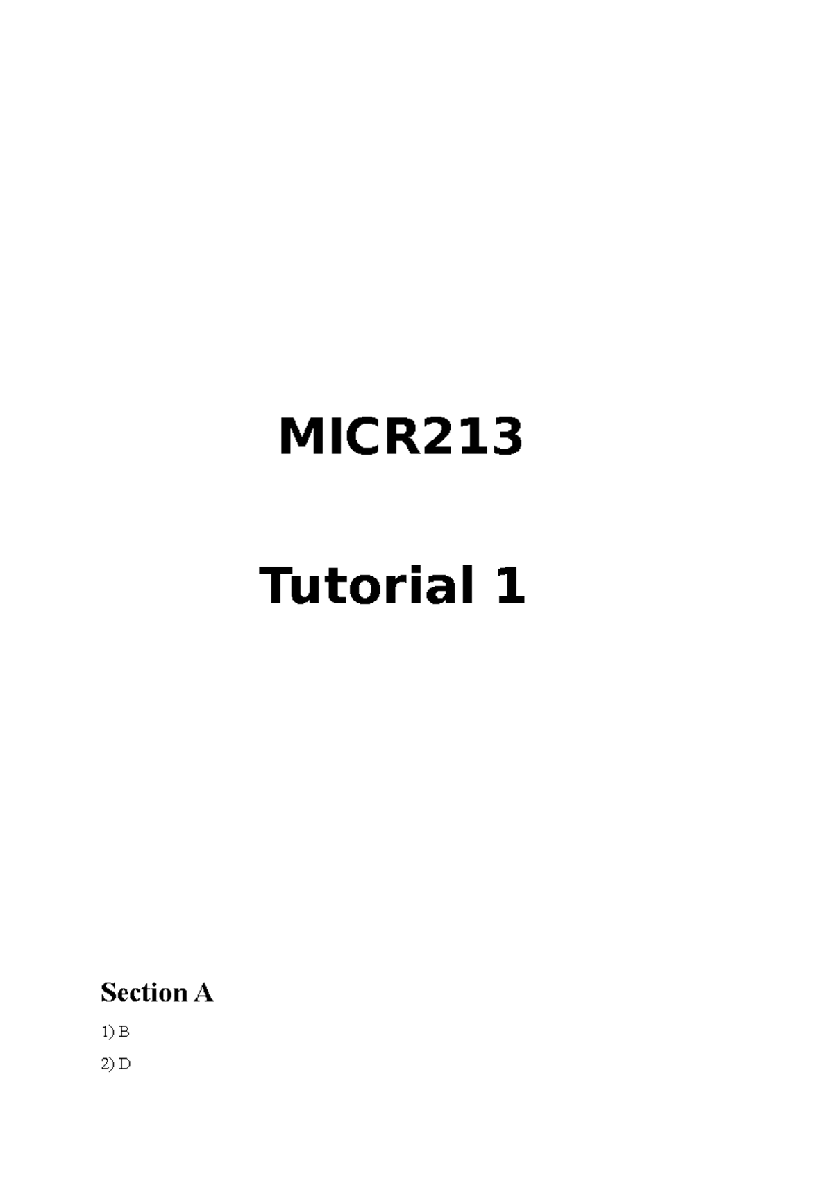 Micr tut 1 - tutorial 1 answers - MICR Tutorial 1 Section A 1) B 2) D 3 ...