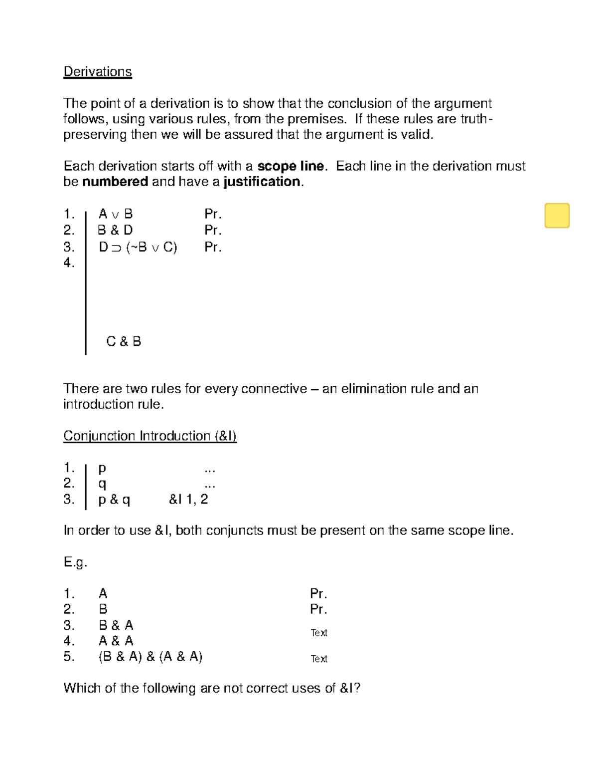 Propositional Derivations - Derivations The point of a derivation is to ...