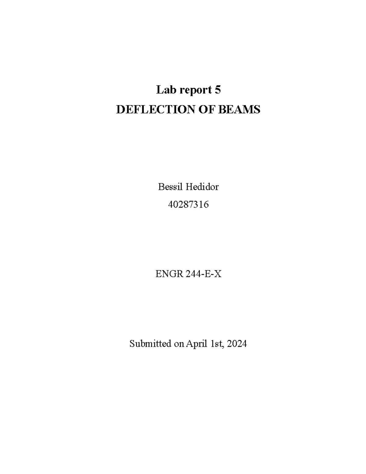 Lab5 - lab - Lab report 5 DEFLECTION OF BEAMS Bessil Hedidor 40287316 ENGR 244-E-X Submitted on ...
