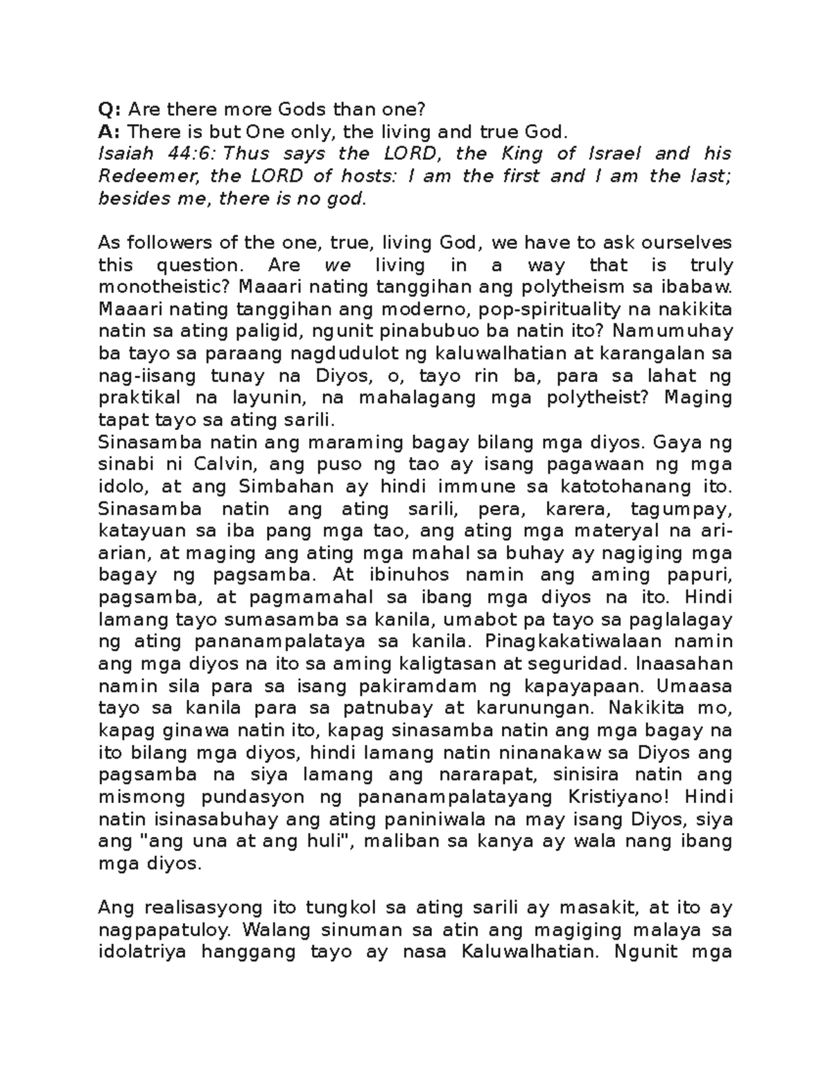 Catechism-Q5 - cdds - Q: Are there more Gods than one? A: There is but ...