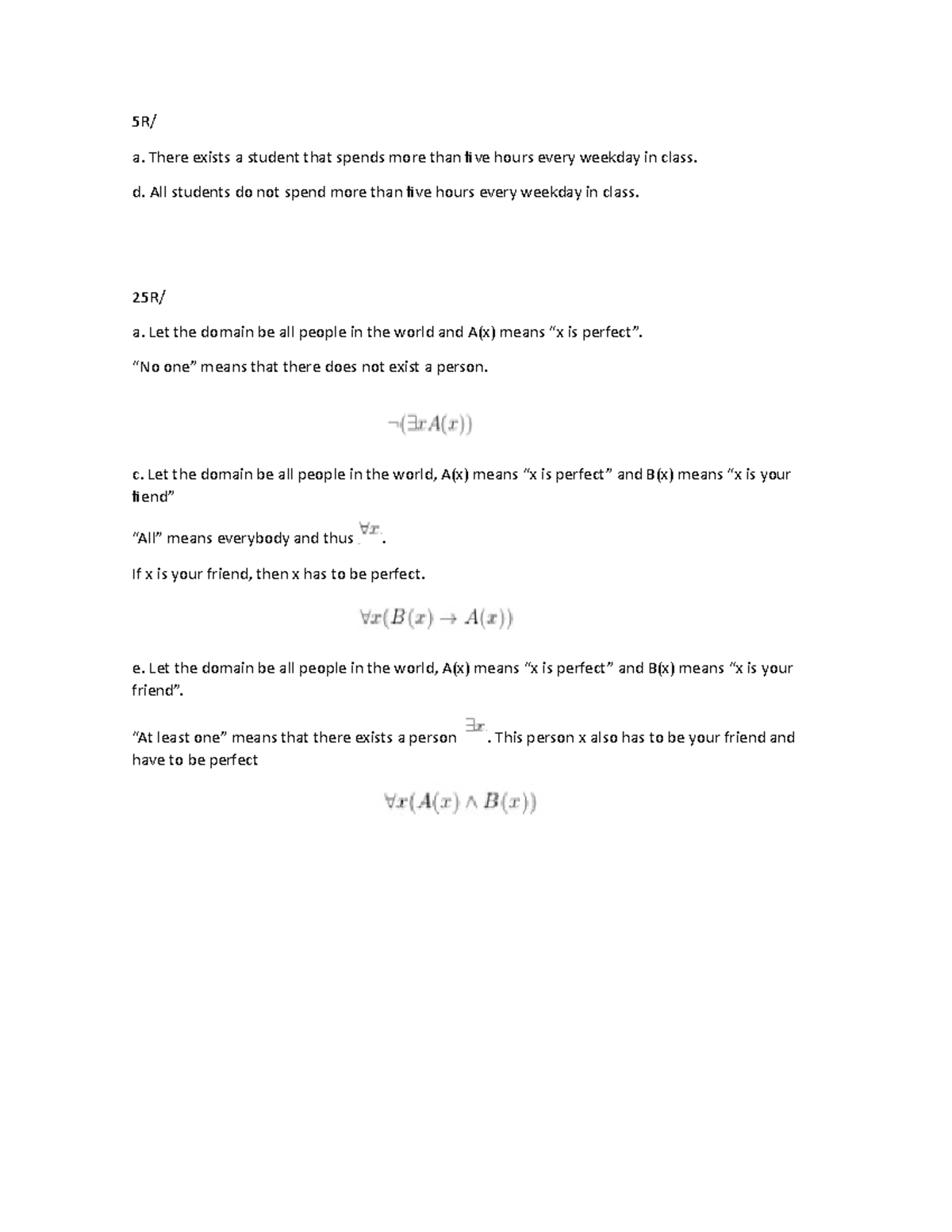 Taller - Lecture notes 1 - 5R/ a. There exists a student that spends ...