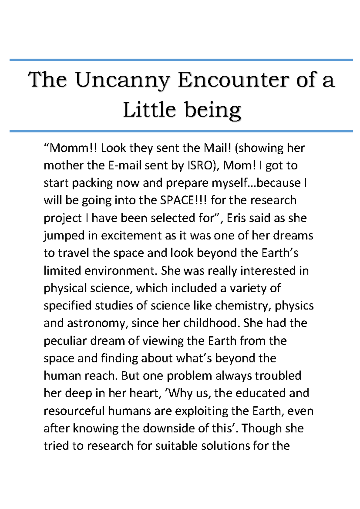 The Uncanny Encounter of a Little Being - “Momm!! Look they sent the ...