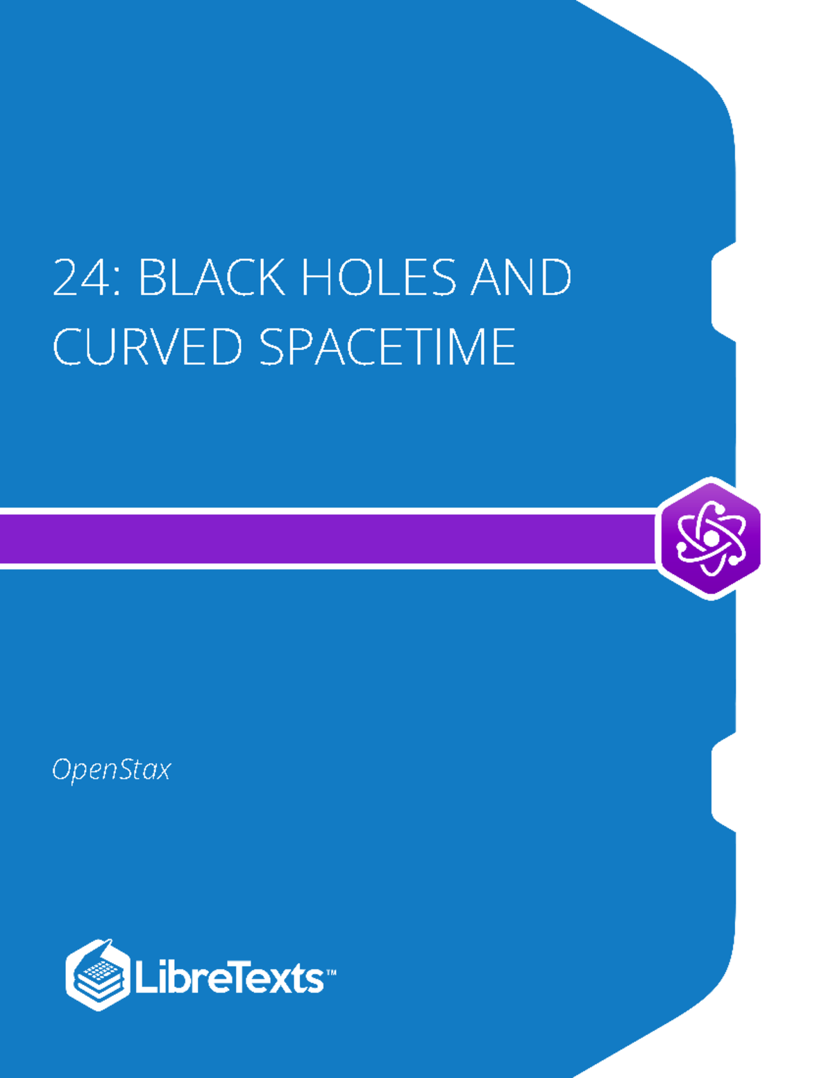 24 - Book Chapter - 24: BLACK HOLES AND CURVED SPACETIME OpenStax 1 ...