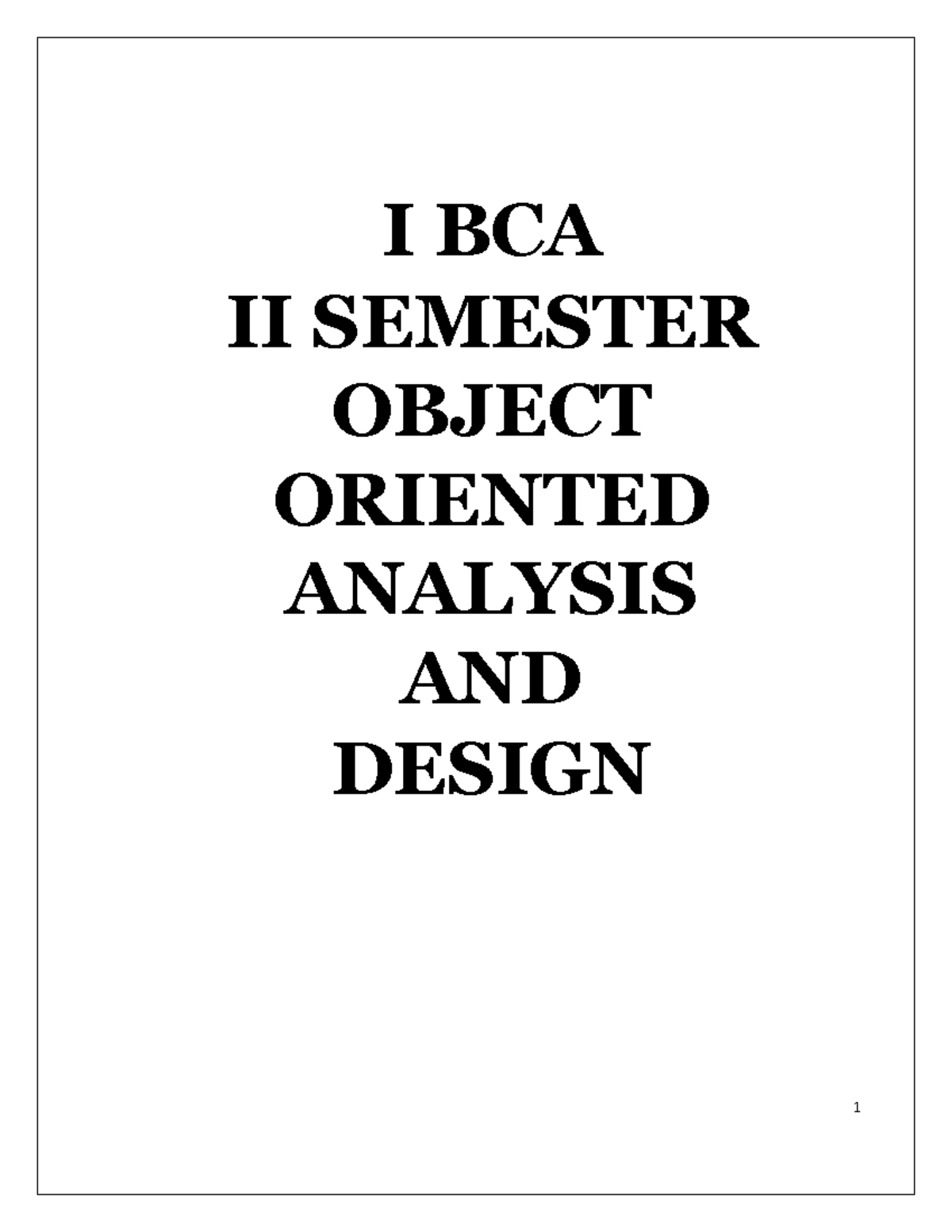 Ooad 1 and 2 units duplc-converted - I BCA II SEMESTER OBJECT ORIENTED ANALYSIS AND DESIGN UNIT ...