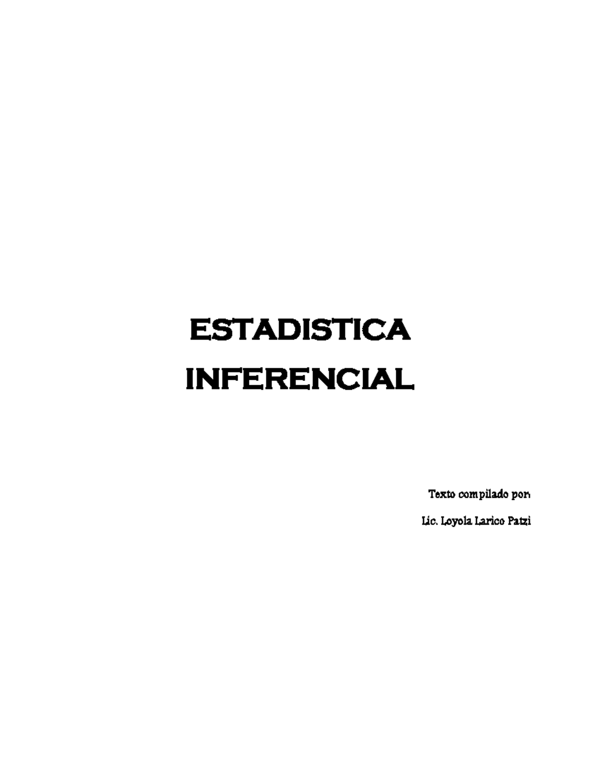 Texto 1 estadistica inferencial - ESTADISTICA INFERENCIAL Texto compilado por: Lic. Loyola ...