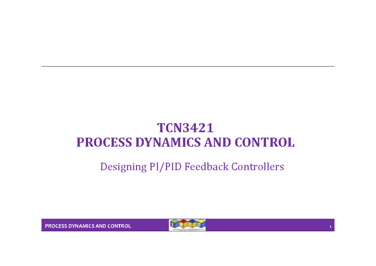 Designing PID Controllers - TCN PROCESS DYNAMICS AND CONTROL Designing ...