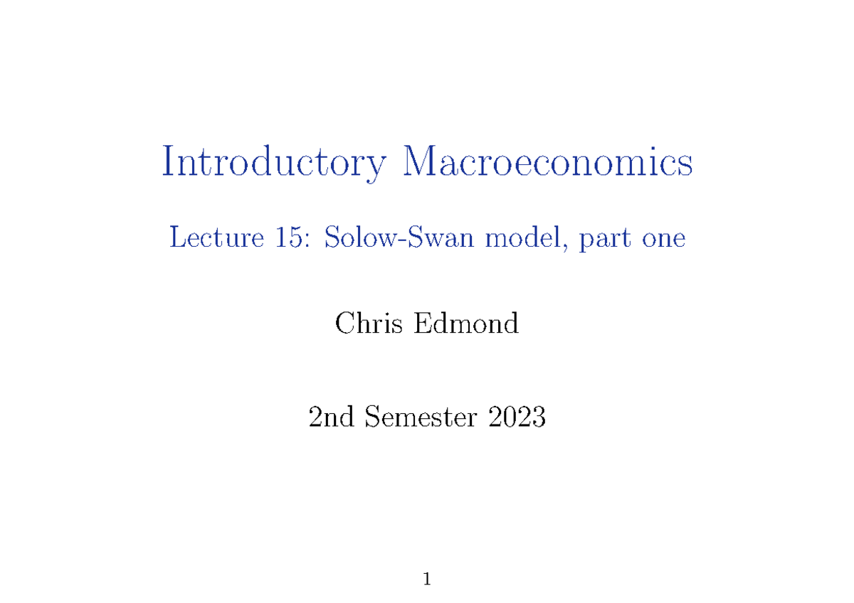 Econ10003 lecture 15 - Introductory Macroeconomics Lecture 15: Solow ...