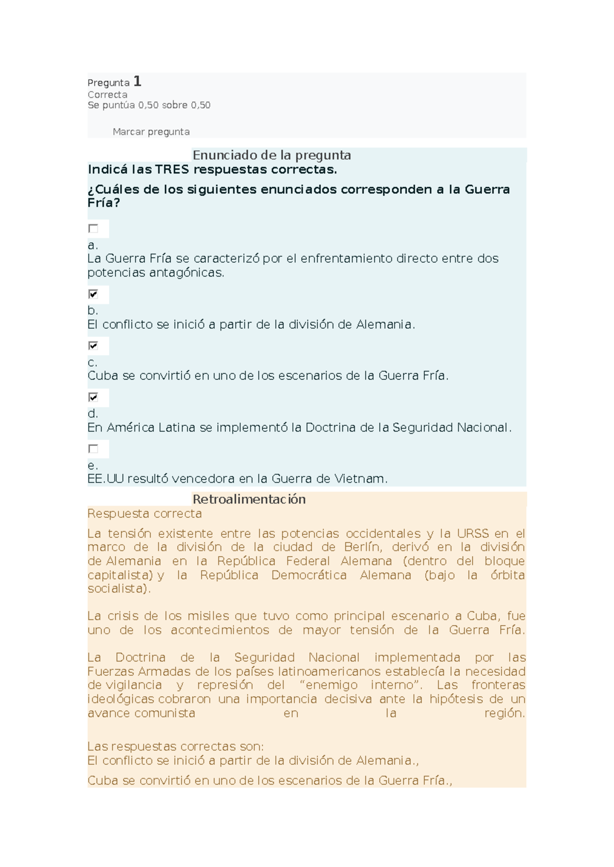 Historia b tp2 - Pregunta 1 Correcta Se puntúa 0,50 sobre 0, Marcar pregunta Enunciado de la ...