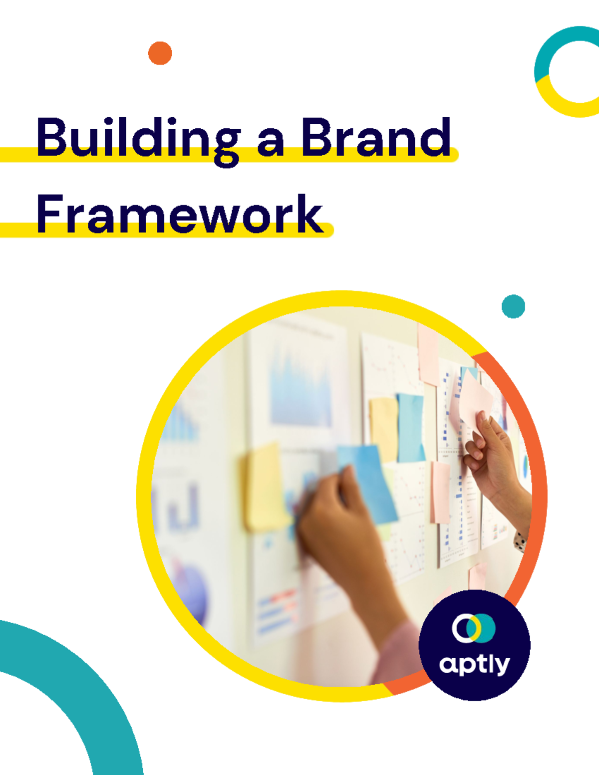Building a brand framework - Building a Brand Framework © 2020 Aptly ... Building a brand framework - Building a Brand Framework © 2020 Aptly ...