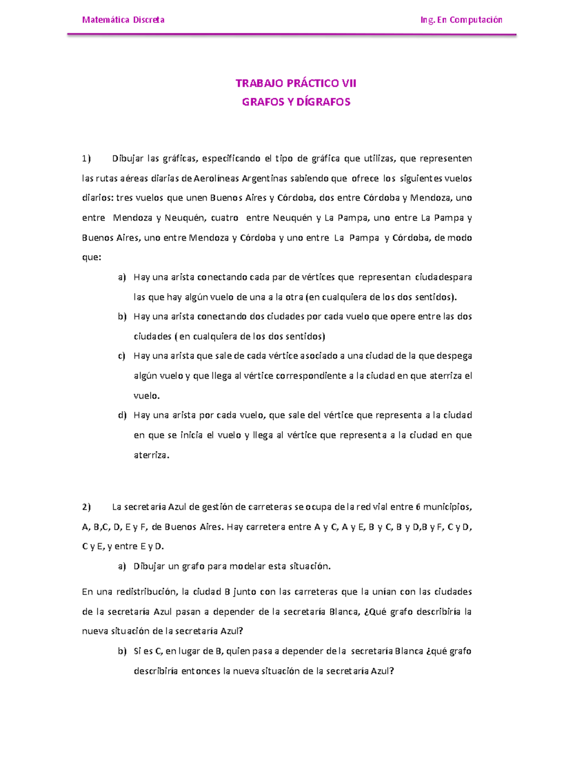 Practica 7 Grafos digrafos y arboles - TRABAJO PRÁCTICO VII GRAFOS Y ...