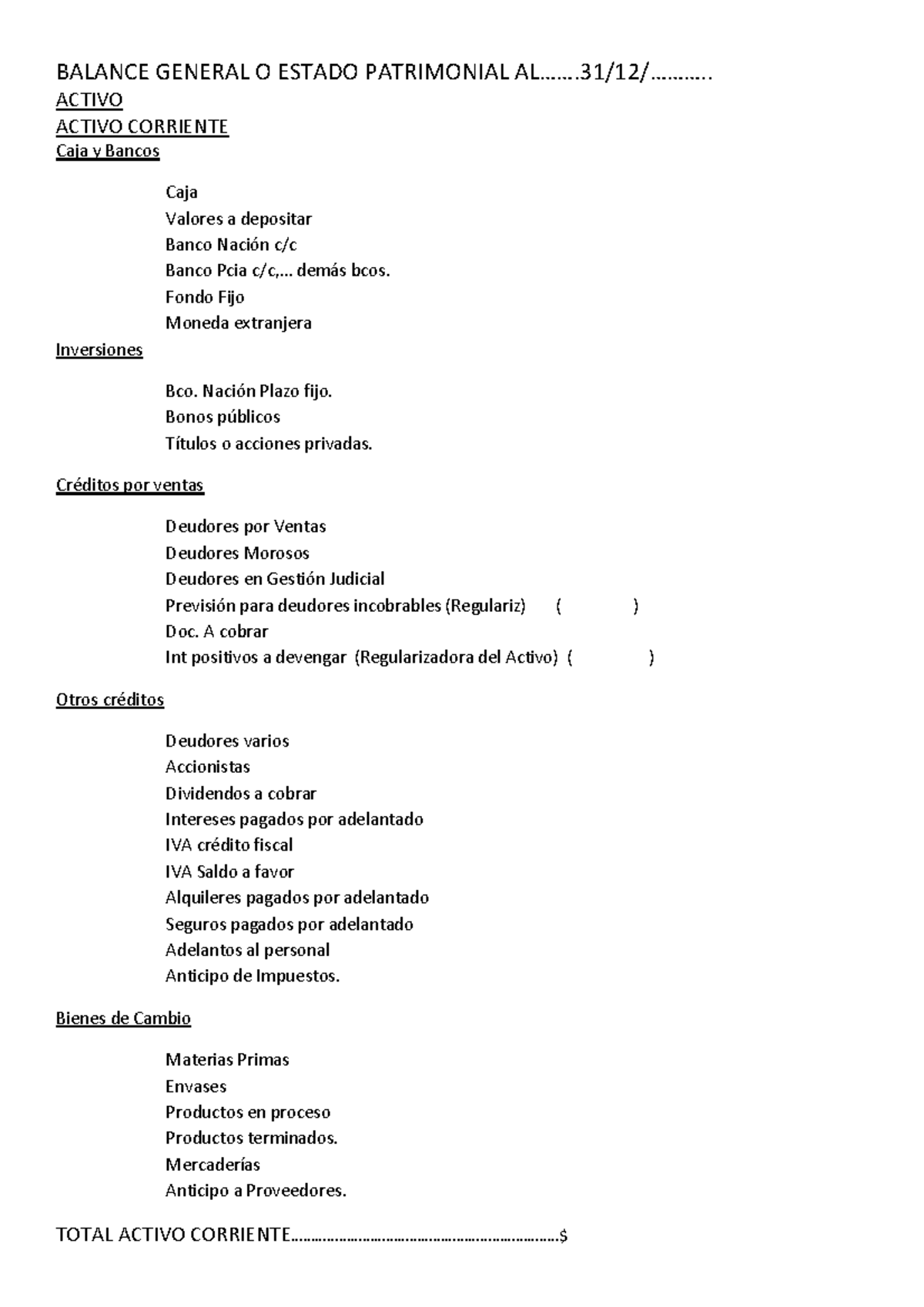 Sic balance gral - BALANCE GENERAL O ESTADO PATRIMONIAL AL....../12/........... ACTIVO ACTIVO ...