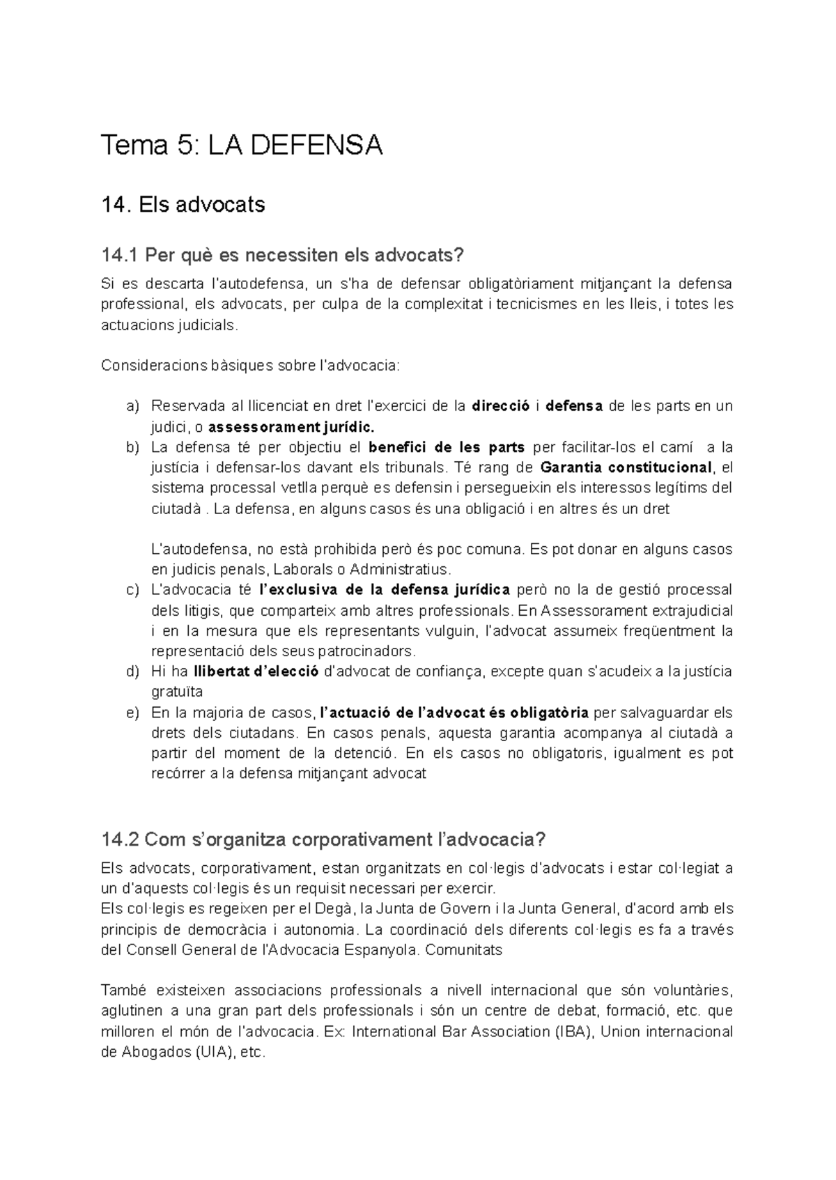 Apunts Tema 5 Processal - Tema 5: LA DEFENSA 14. Els advocats 14 Per què es necessiten els ...