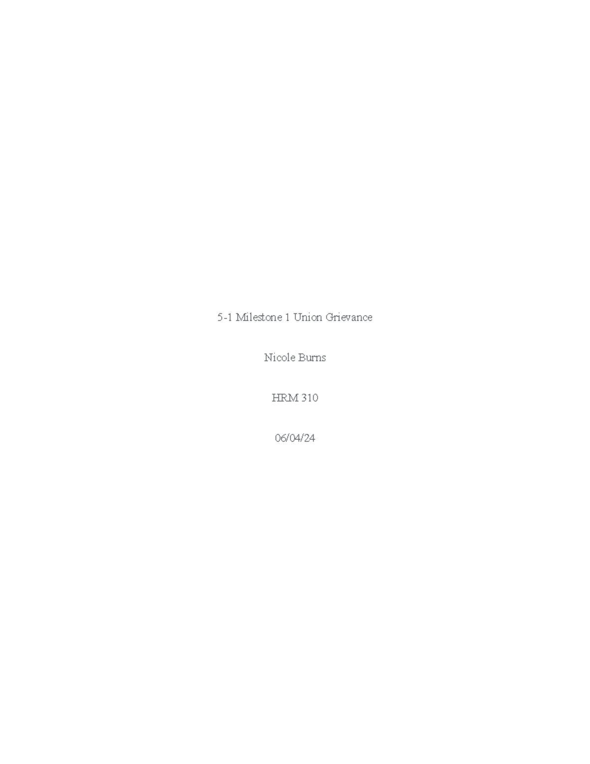HRM 310 5-1 - homework - 5-1 Milestone 1 Union Grievance Nicole Burns ...