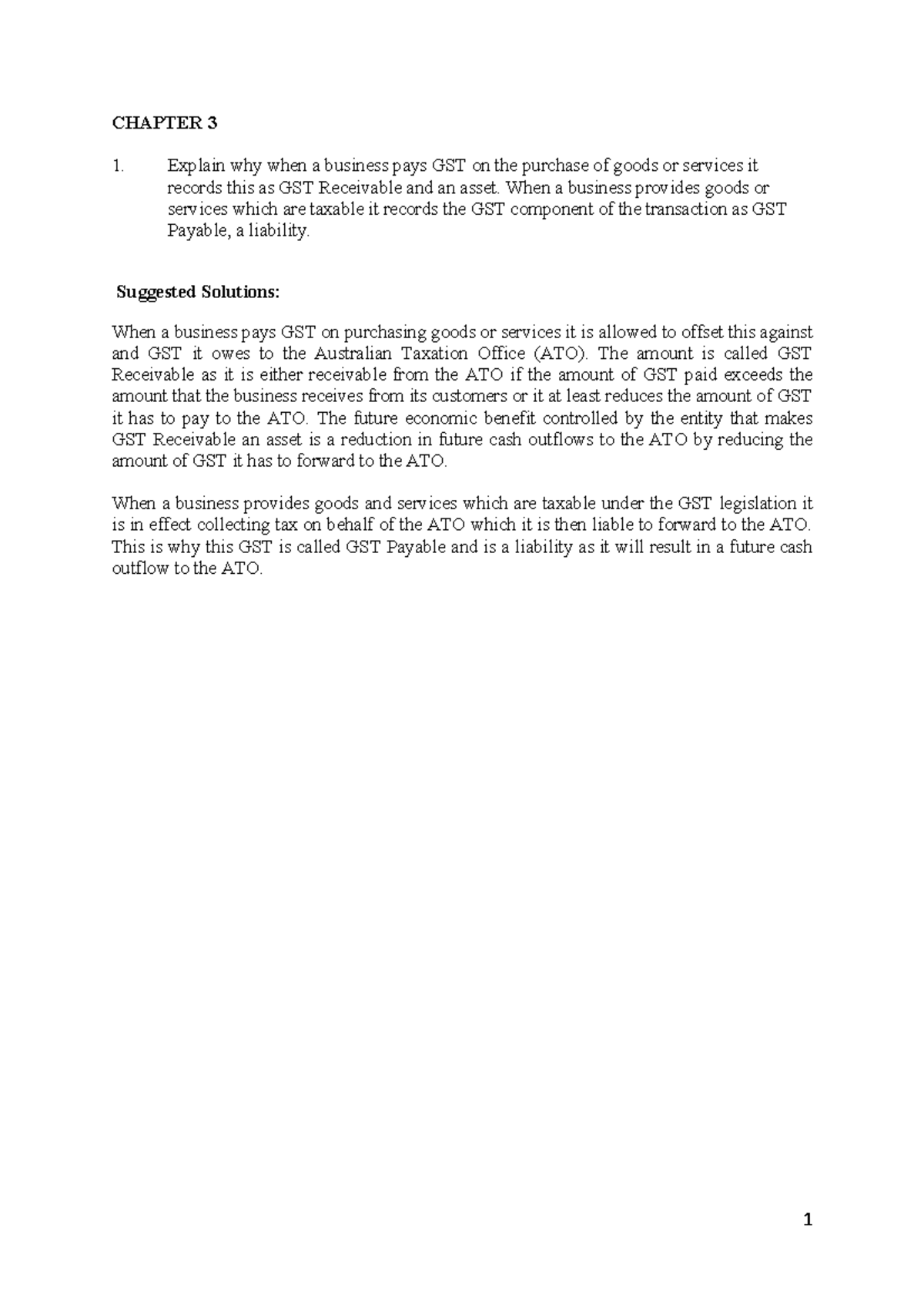 ACCT2112 Tutorial 2 Answers - CHAPTER 3 Explain why when a business pays GST on the purchase of ...