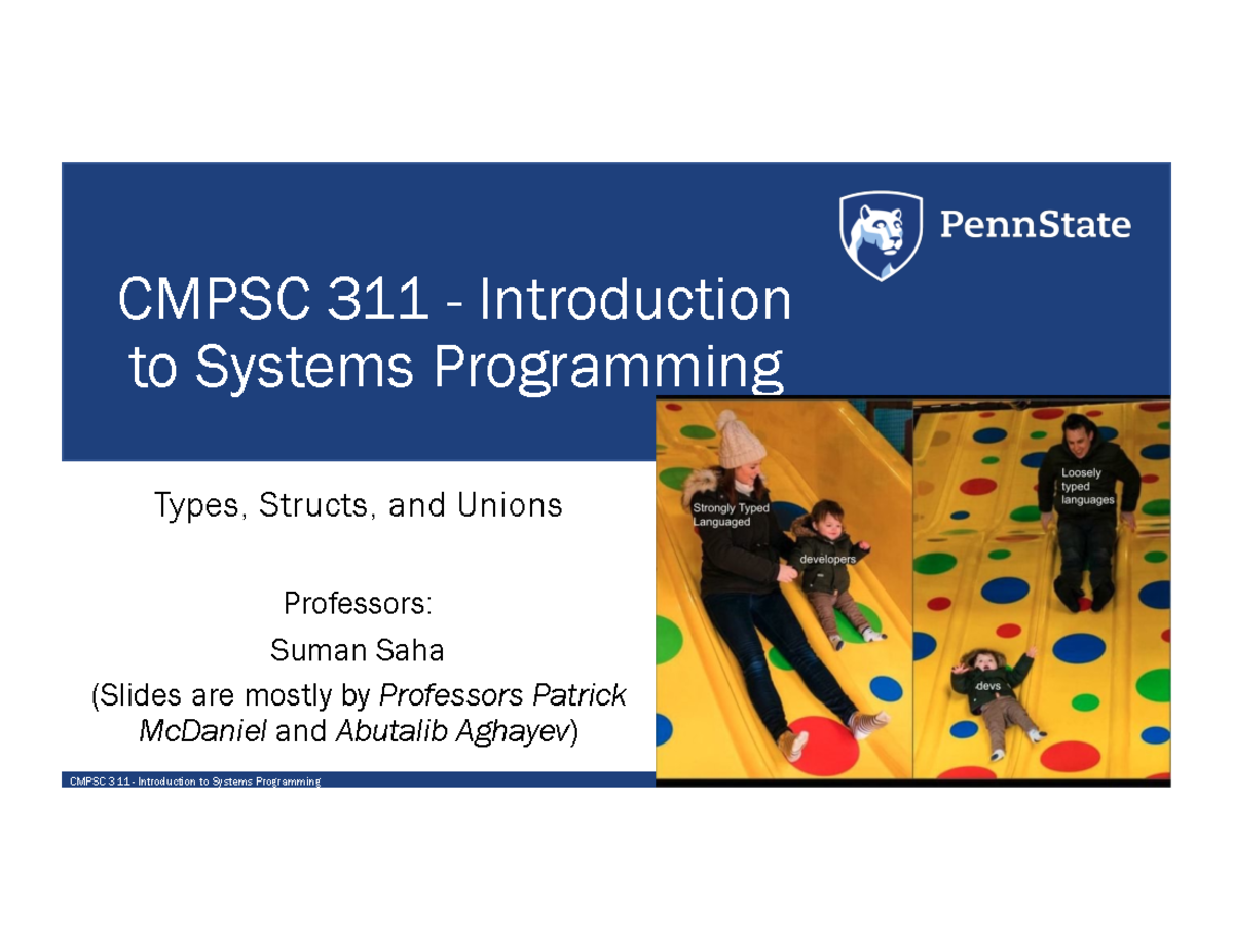 Types-new - xxx - CMPSC 311 - Introduction to Systems Programming Types, Structs, and Unions ...