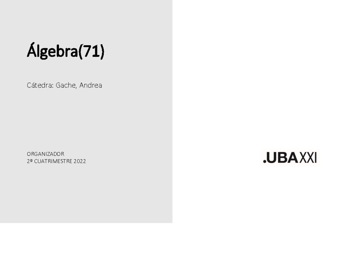 Organizador álgebra 71 2C 2022 - ¡lgebra(71) C·tedra: Gache, Andrea ORGANIZADOR 2∫ CUATRIMESTRE ...
