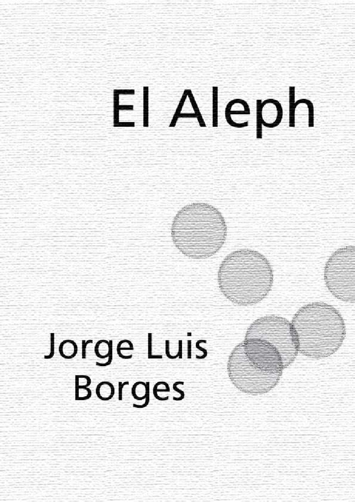 El Aleph - El Aleph Jorge Luis Borges Emecé, Buenos Aires, 1957 37ª ...