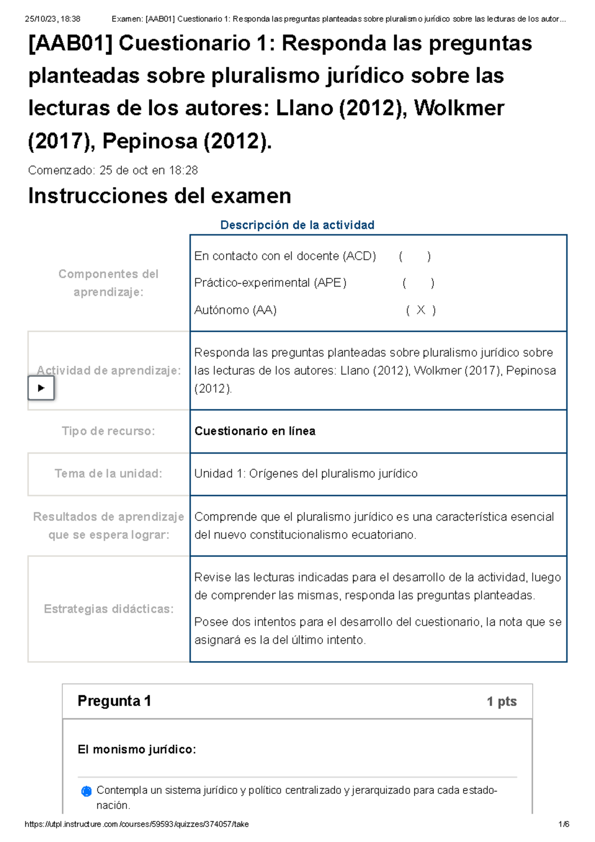 Examen [AAB01] Cuestionario 1 Responda las preguntas planteadas sobre pluralismo jurídico sobre ...