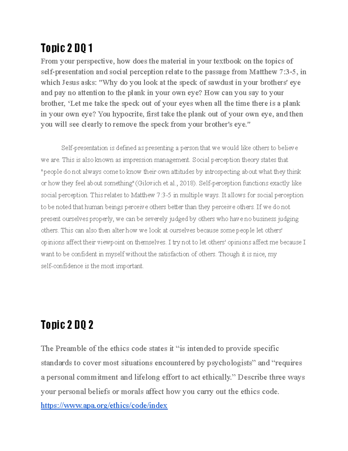 Topic 2 PSY 362 DQ - Topic 2 DQ 1 From your perspective, how does the ...
