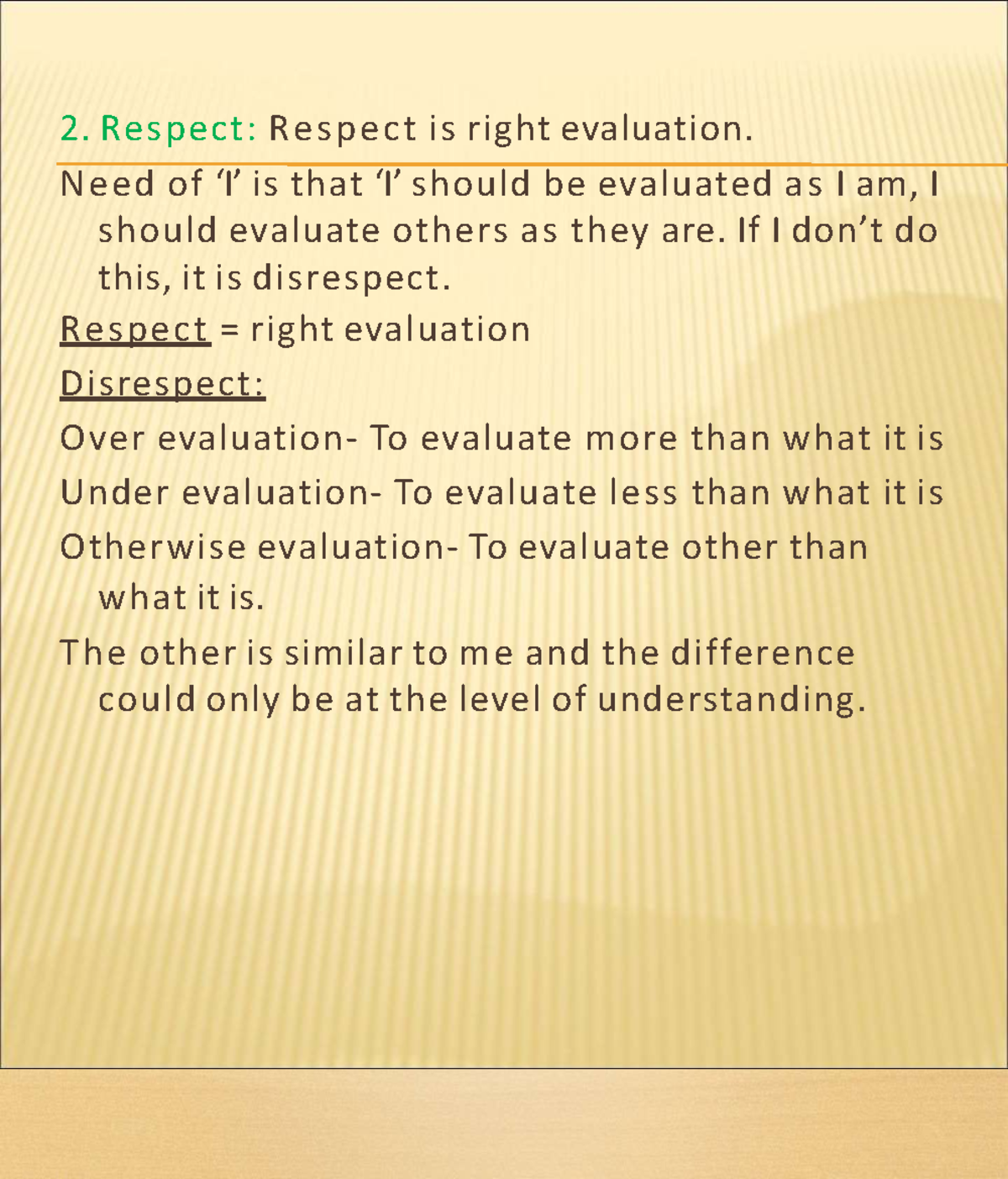 Lecture-18 - Hey - 2. Respect: Respect is right evaluation. Need of ‘I ...